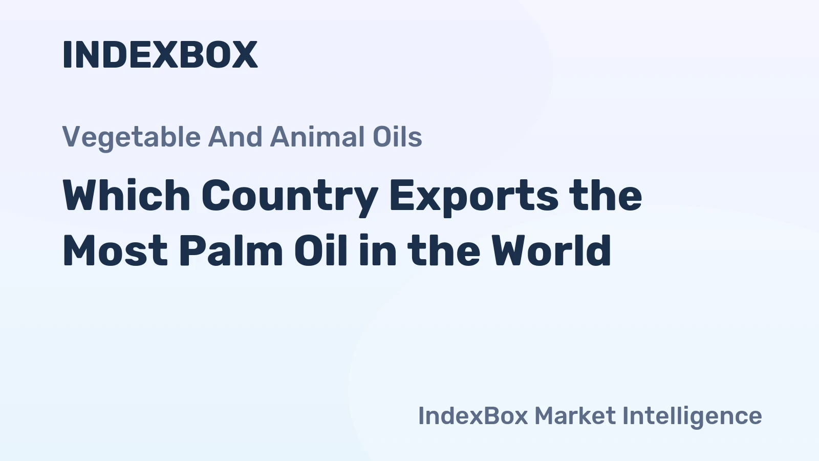 Which Country Exports the Most Palm Oil in the World?
