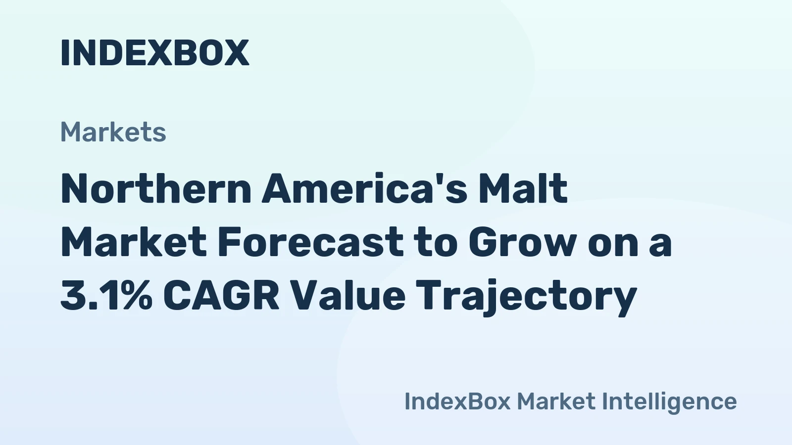 Northern America's Malt Market Forecast to Grow on a 3.1% CAGR Value Trajectory