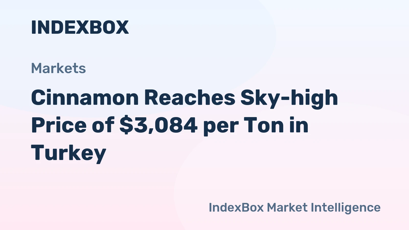 Cinnamon Reaches Sky-high Price of $3,084 per Ton in Turkey