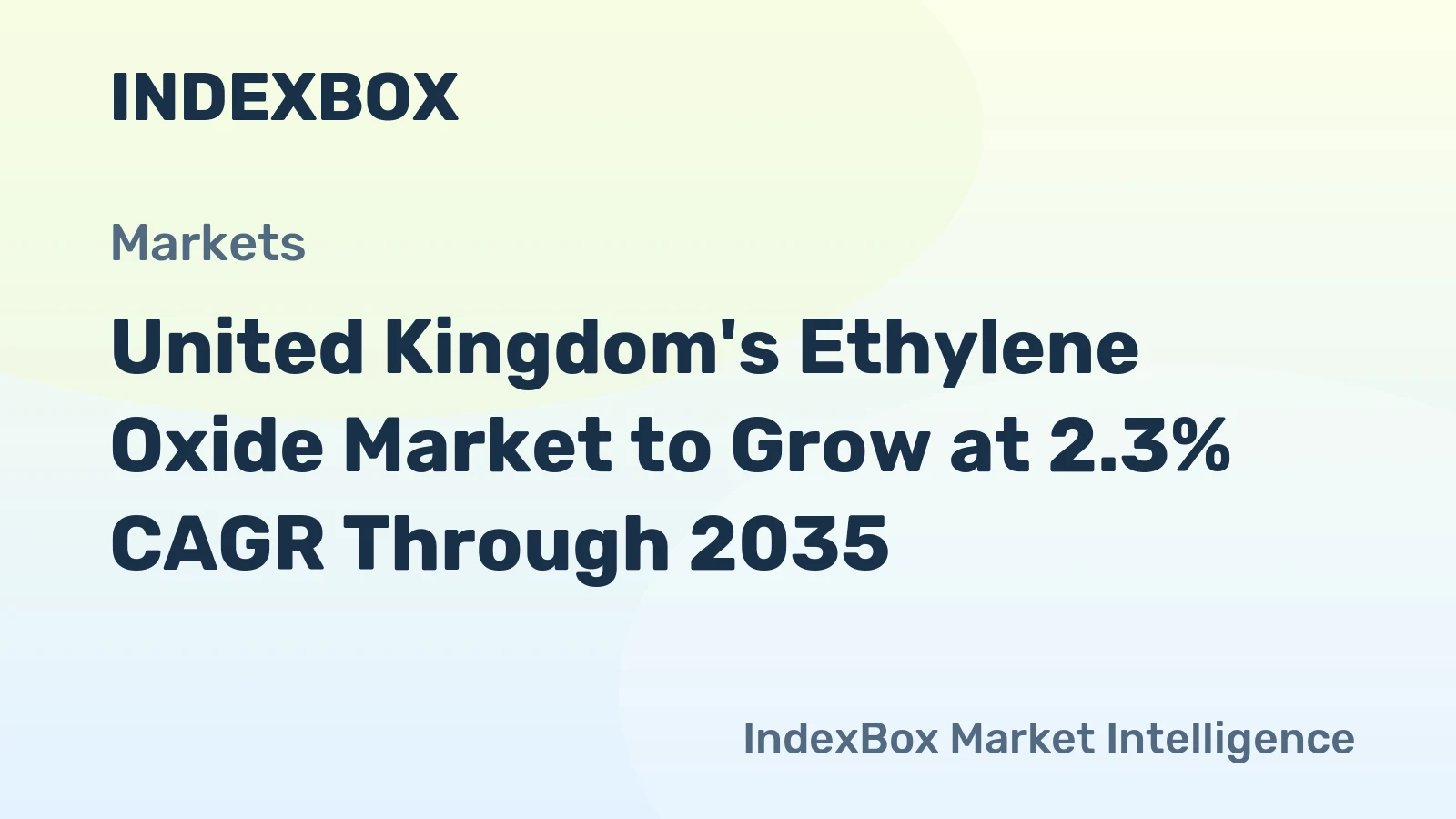 United Kingdom's Ethylene Oxide Market to Grow at 2.3% CAGR Through 2035