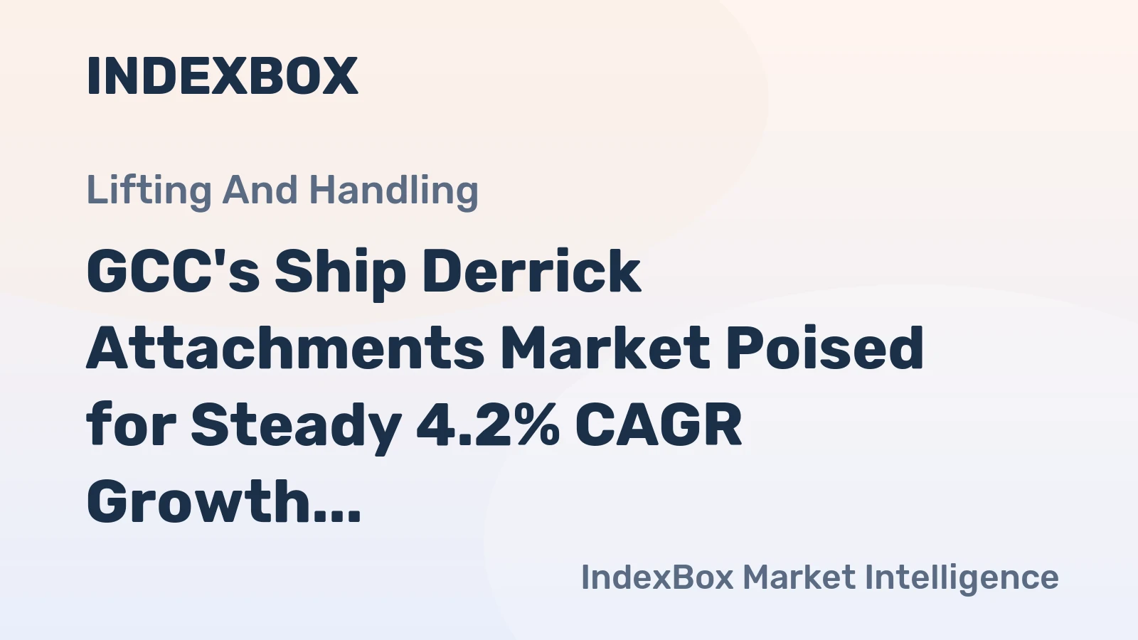 GCC's Ship Derrick Attachments Market Poised for Steady 4.2% CAGR Growth in Value