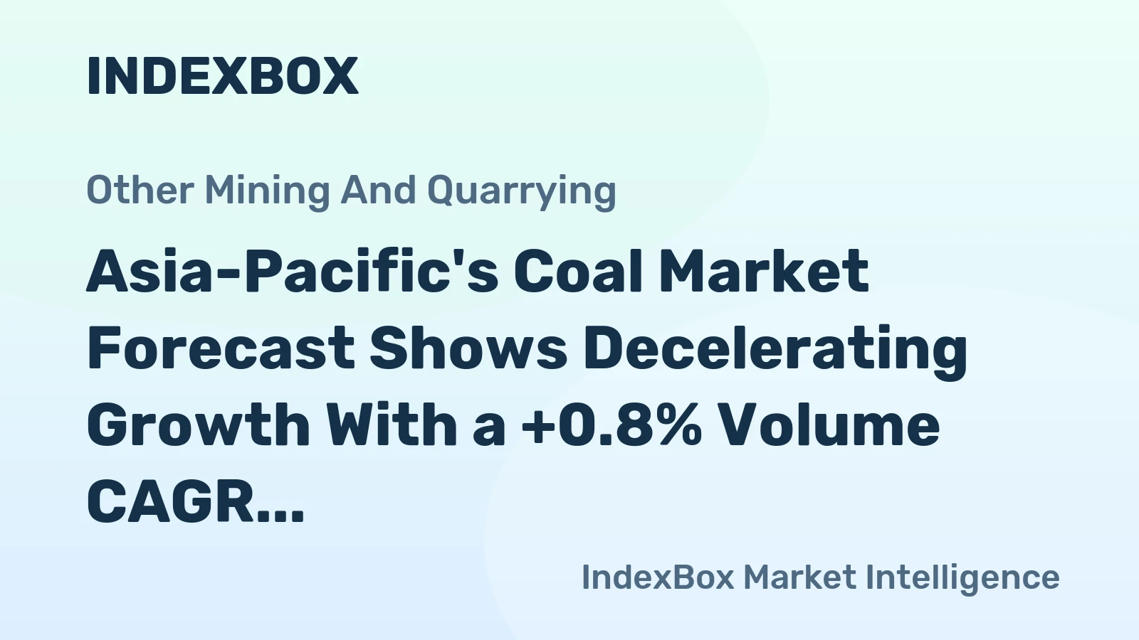 Asia-Pacific's Coal Market Forecast Shows Decelerating Growth With a +0.8% Volume CAGR Through 2035