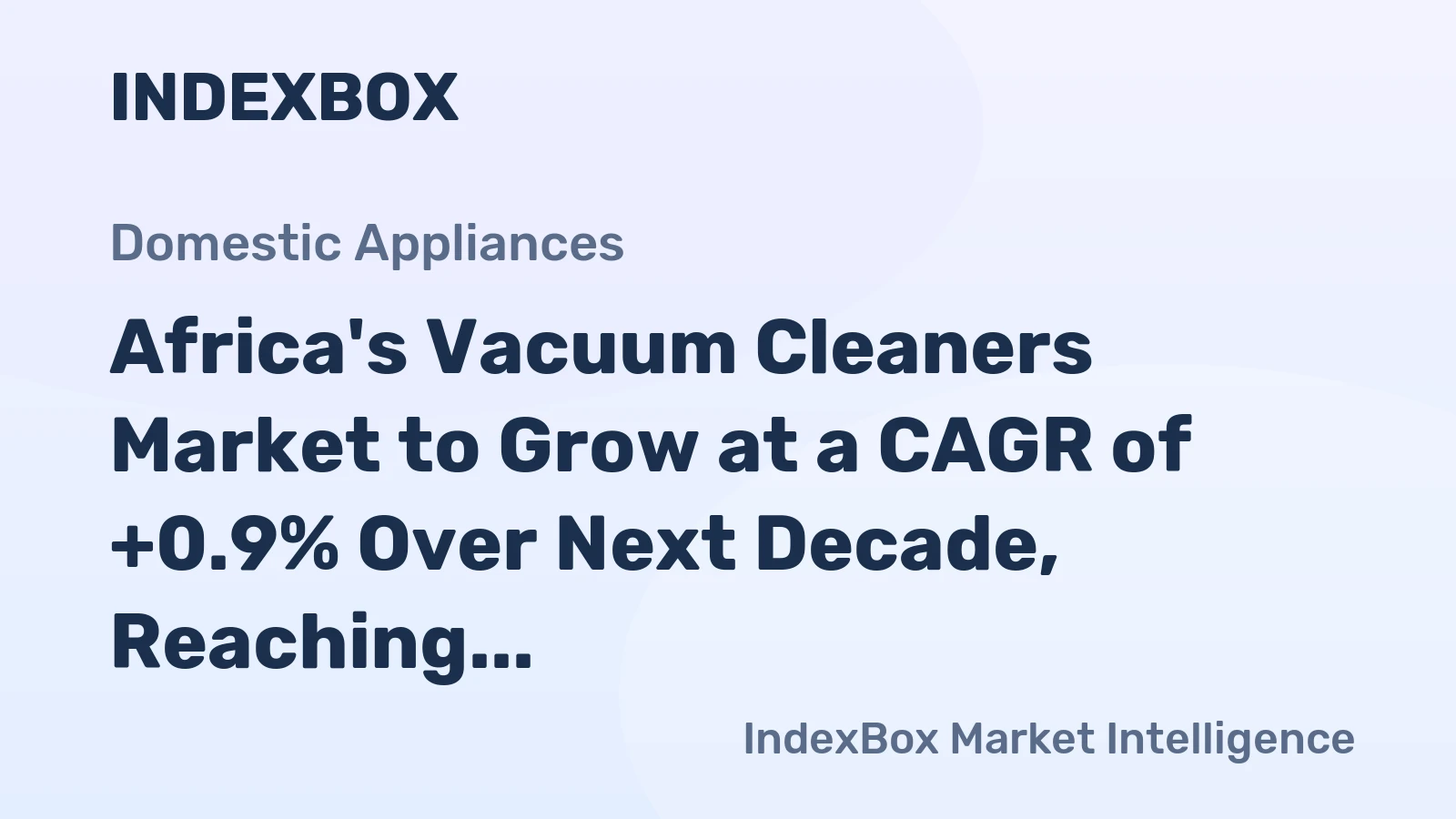 Africa's Vacuum Cleaners Market to Grow at a CAGR of +0.9% Over Next Decade, Reaching 43M Units by 2035