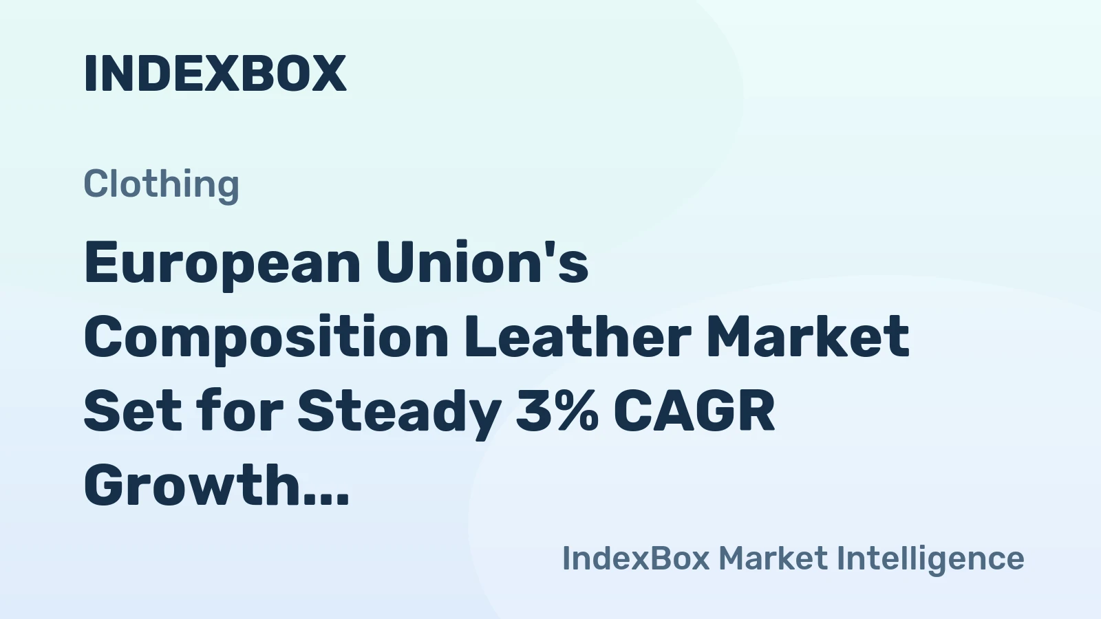European Union's Composition Leather Market Set for Steady 3% CAGR Growth in Value
