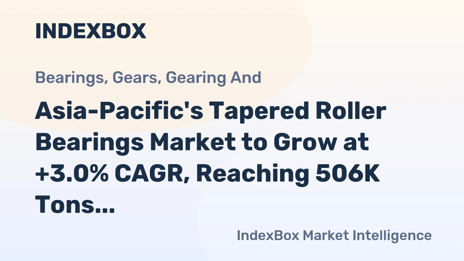 Asia-Pacific's Tapered Roller Bearings Market to Grow at +3.0% CAGR, Reaching 506K Tons by 2035