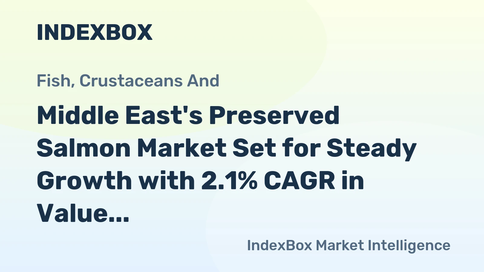 Middle East's Preserved Salmon Market Set for Steady Growth with 2.1% CAGR in Value