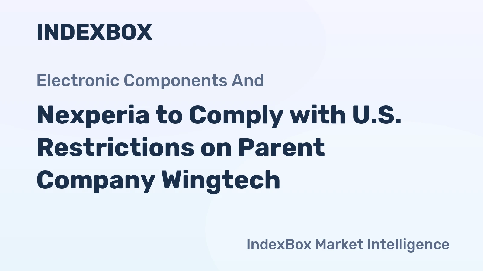 Nexperia to Comply with U.S. Restrictions on Parent Company Wingtech