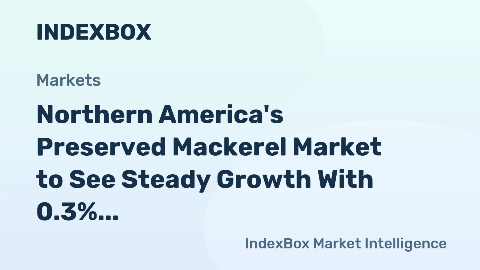 Northern America's Preserved Mackerel Market to See Steady Growth With 0.3% CAGR Through 2035