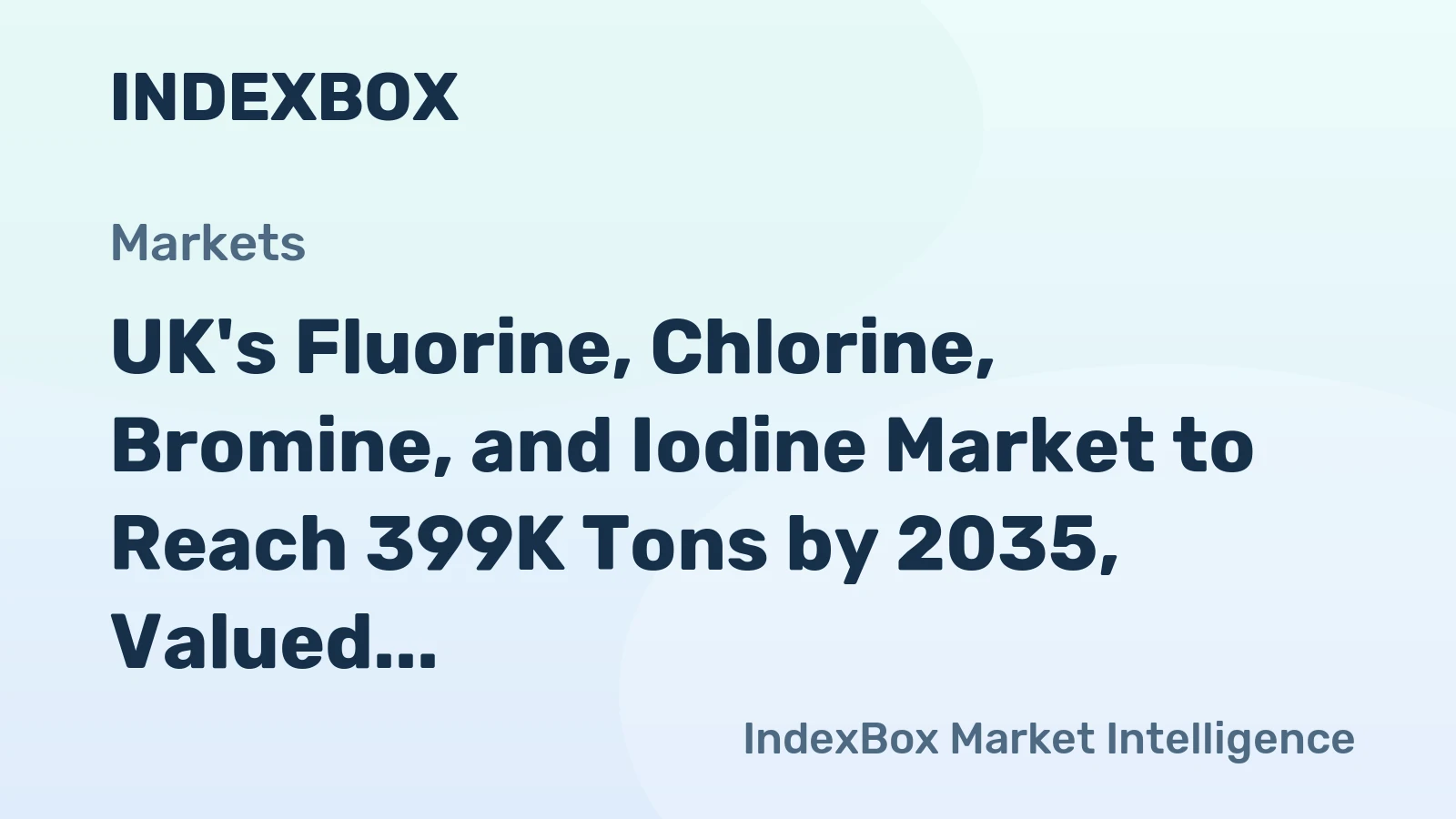 UK's Fluorine, Chlorine, Bromine, and Iodine Market to Reach 399K Tons by 2035, Valued at $3.4B