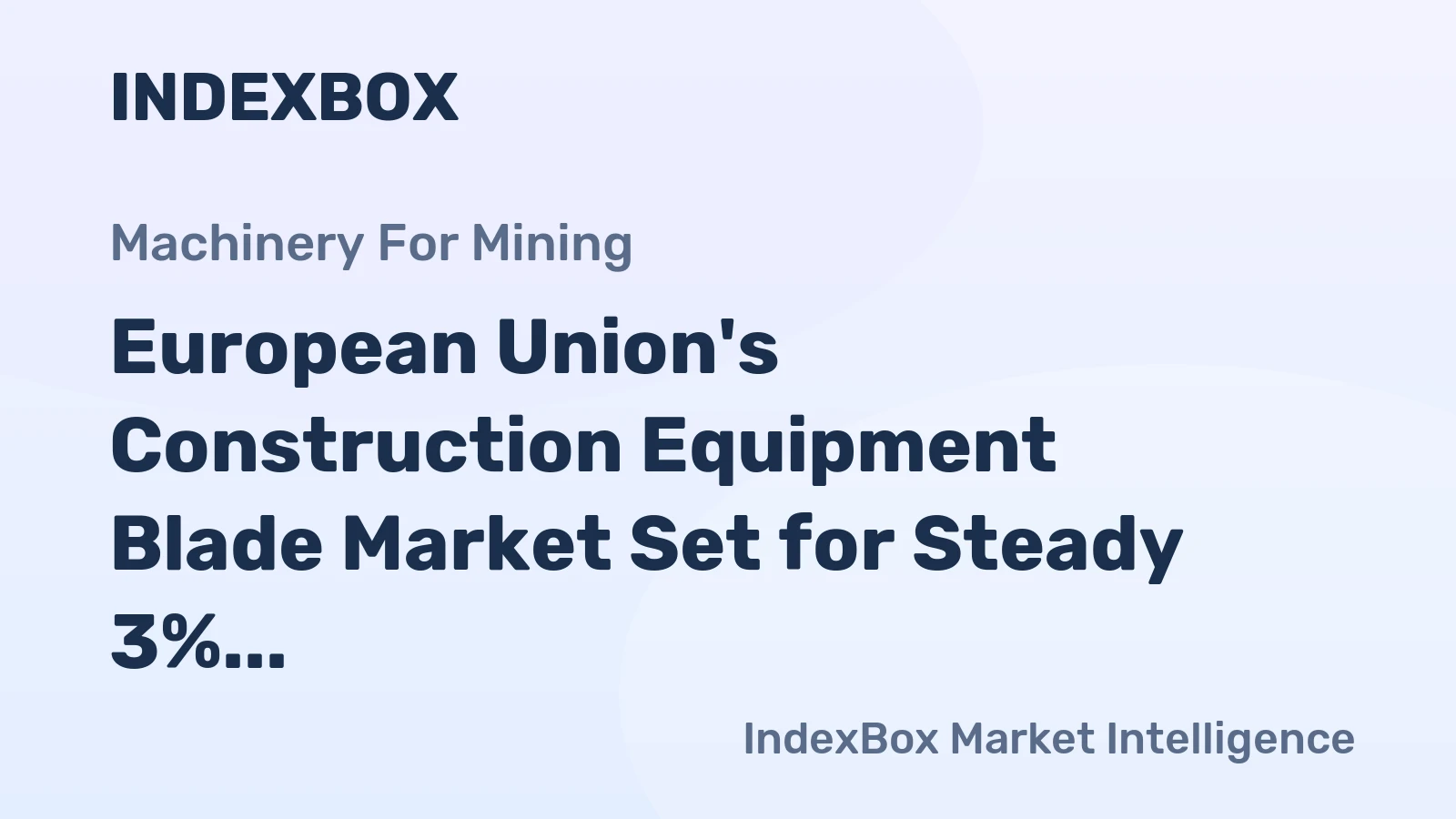 European Union's Construction Equipment Blade Market Set for Steady 3% CAGR Growth Through 2035