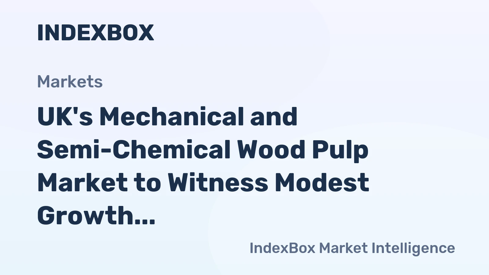 UK's Mechanical and Semi-Chemical Wood Pulp Market to Witness Modest Growth with +1.5% CAGR Over Next Decade