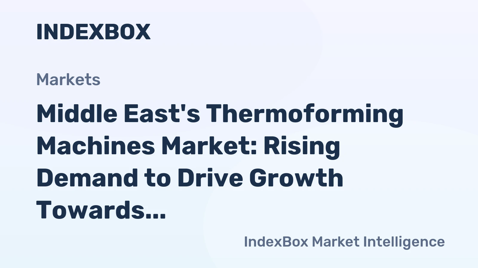 Middle East's Thermoforming Machines Market: Rising Demand to Drive Growth Towards 2035