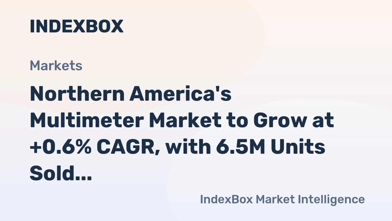 Northern America's Multimeter Market to Grow at +0.6% CAGR, with 6.5M Units Sold by 2035