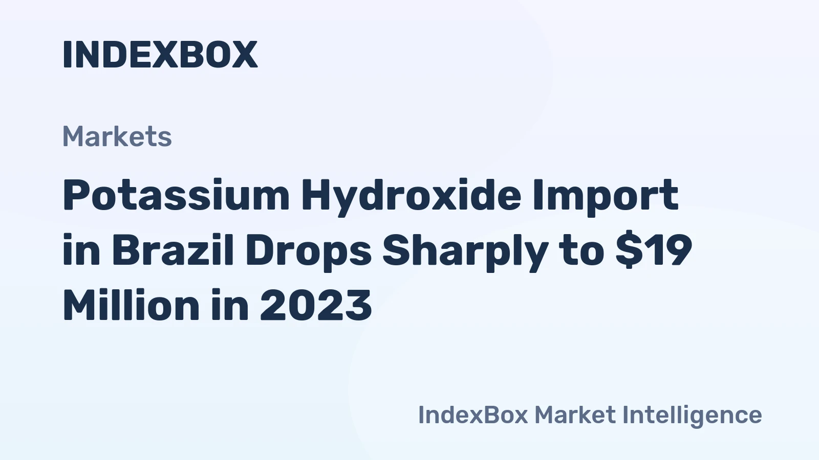 Potassium Hydroxide Import in Brazil Drops Sharply to $19 Million in 2023