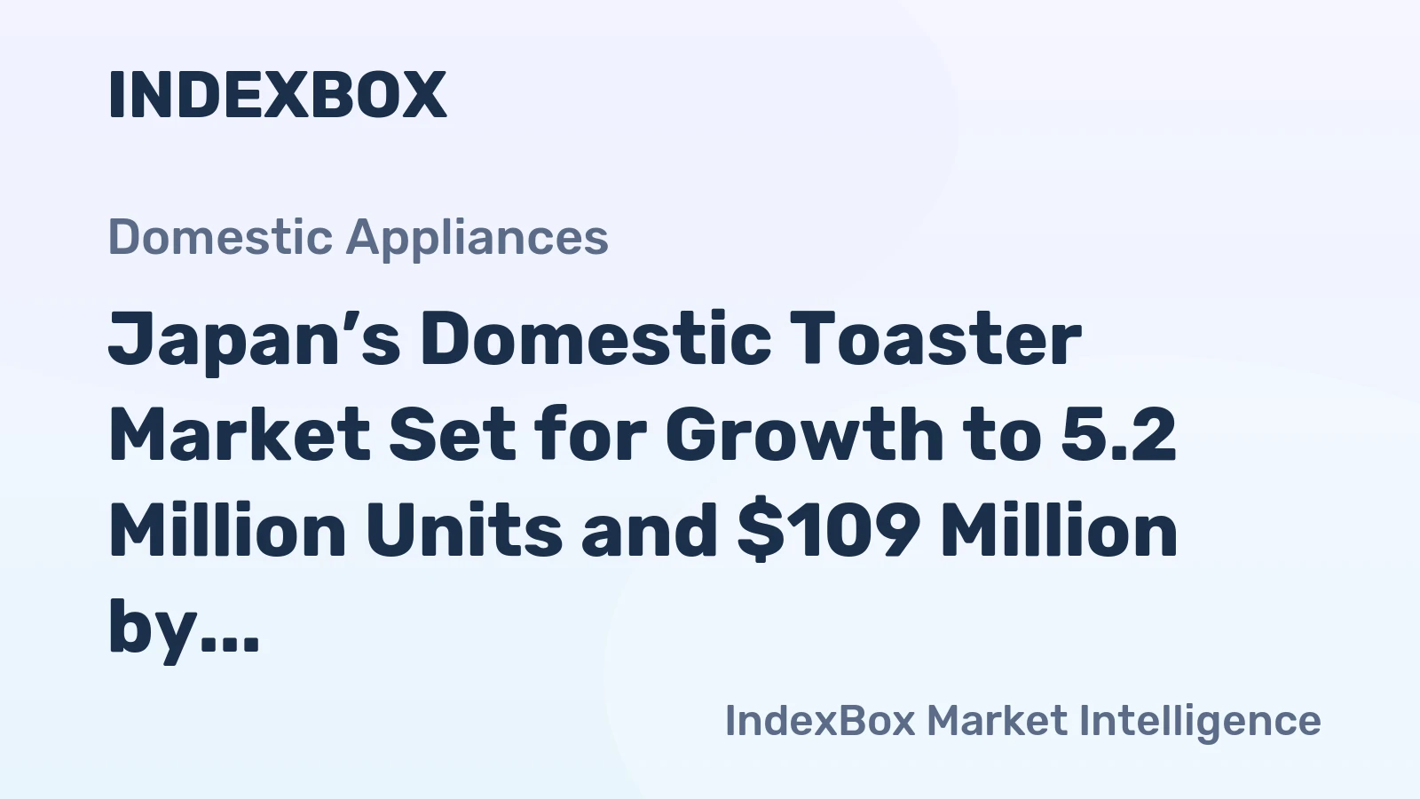Japan’s Domestic Toaster Market Set for Growth to 5.2 Million Units and $109 Million by 2035