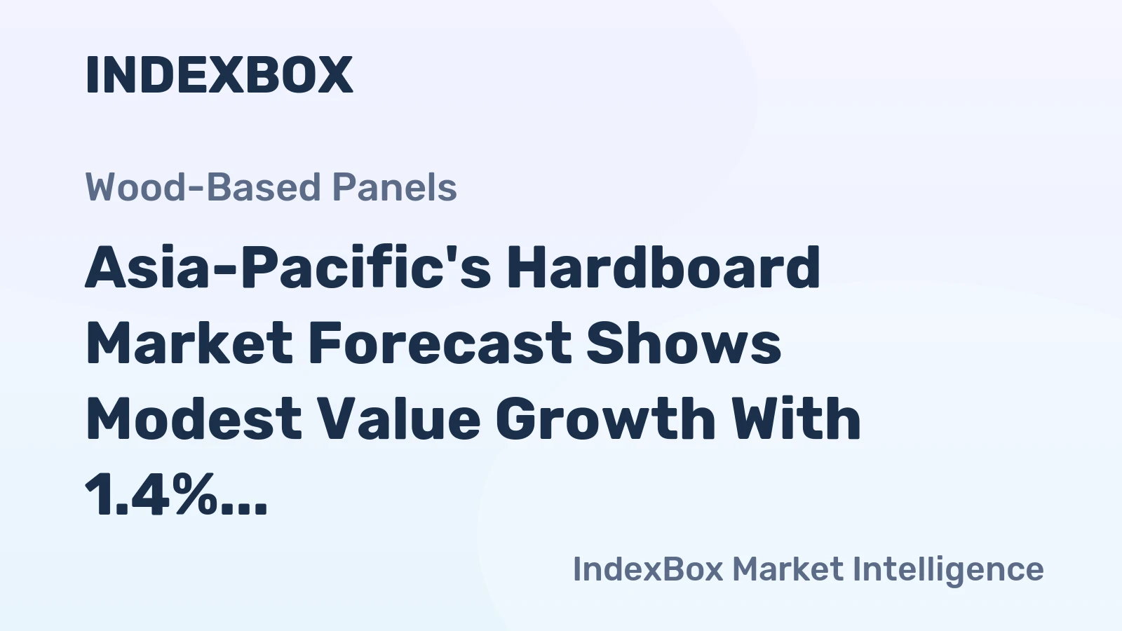 Asia-Pacific's Hardboard Market Forecast Shows Modest Value Growth With 1.4% CAGR Through 2035