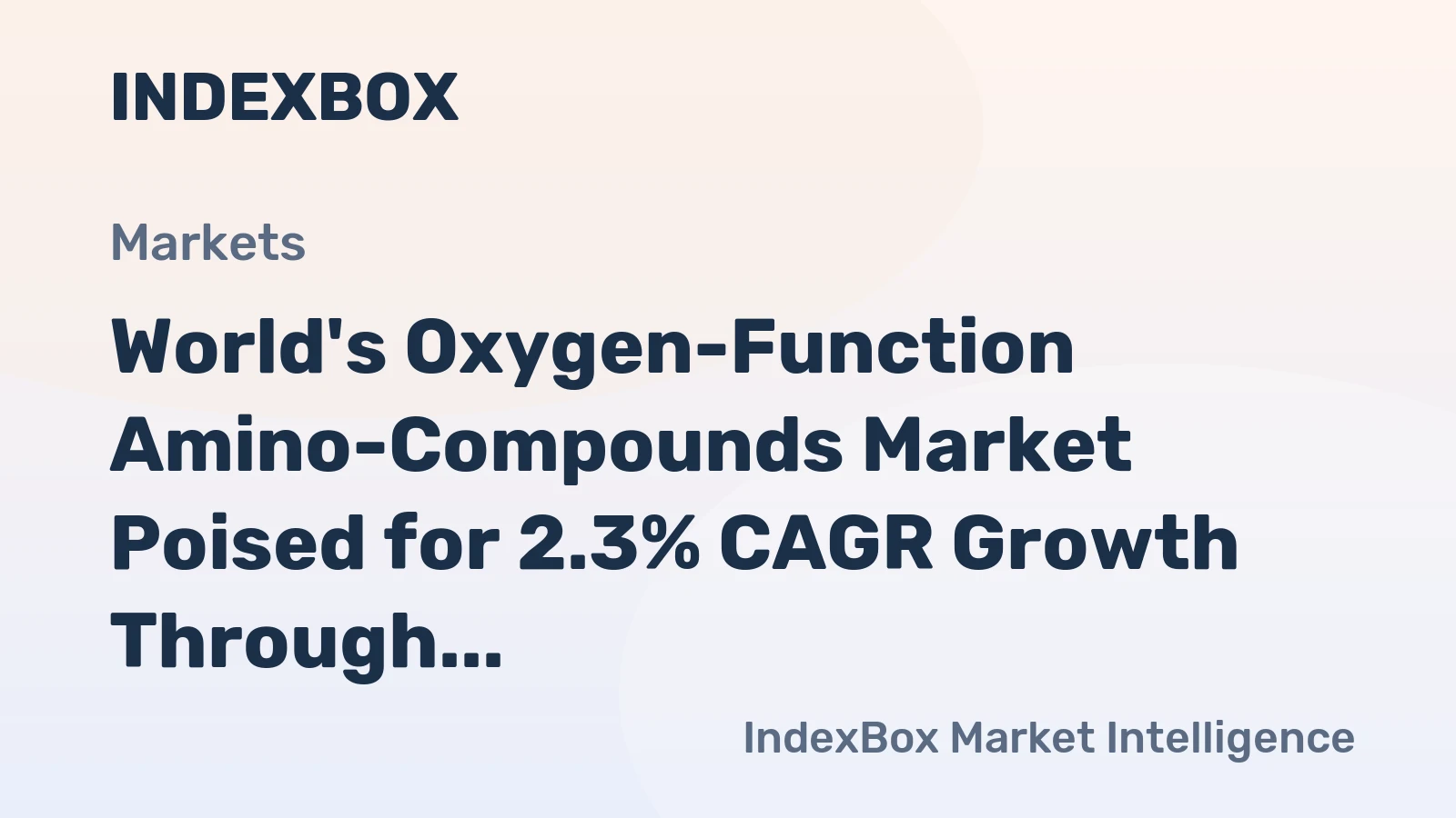 World's Oxygen-Function Amino-Compounds Market Poised for 2.3% CAGR Growth Through 2035