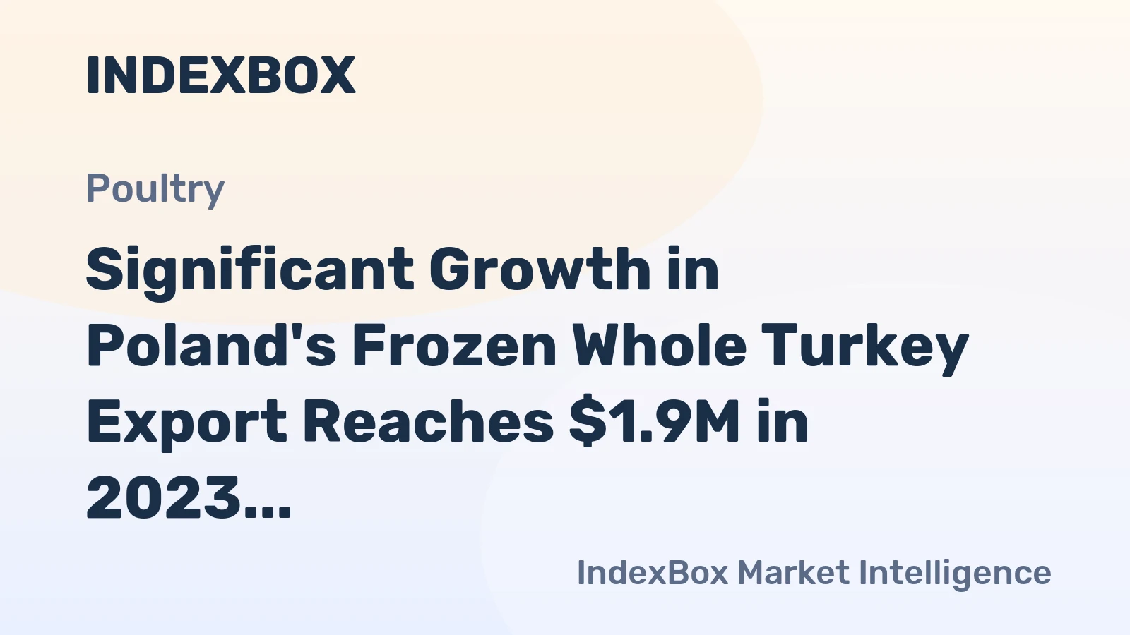 Significant Growth in Poland's Frozen Whole Turkey Export Reaches $1.9M in 2023