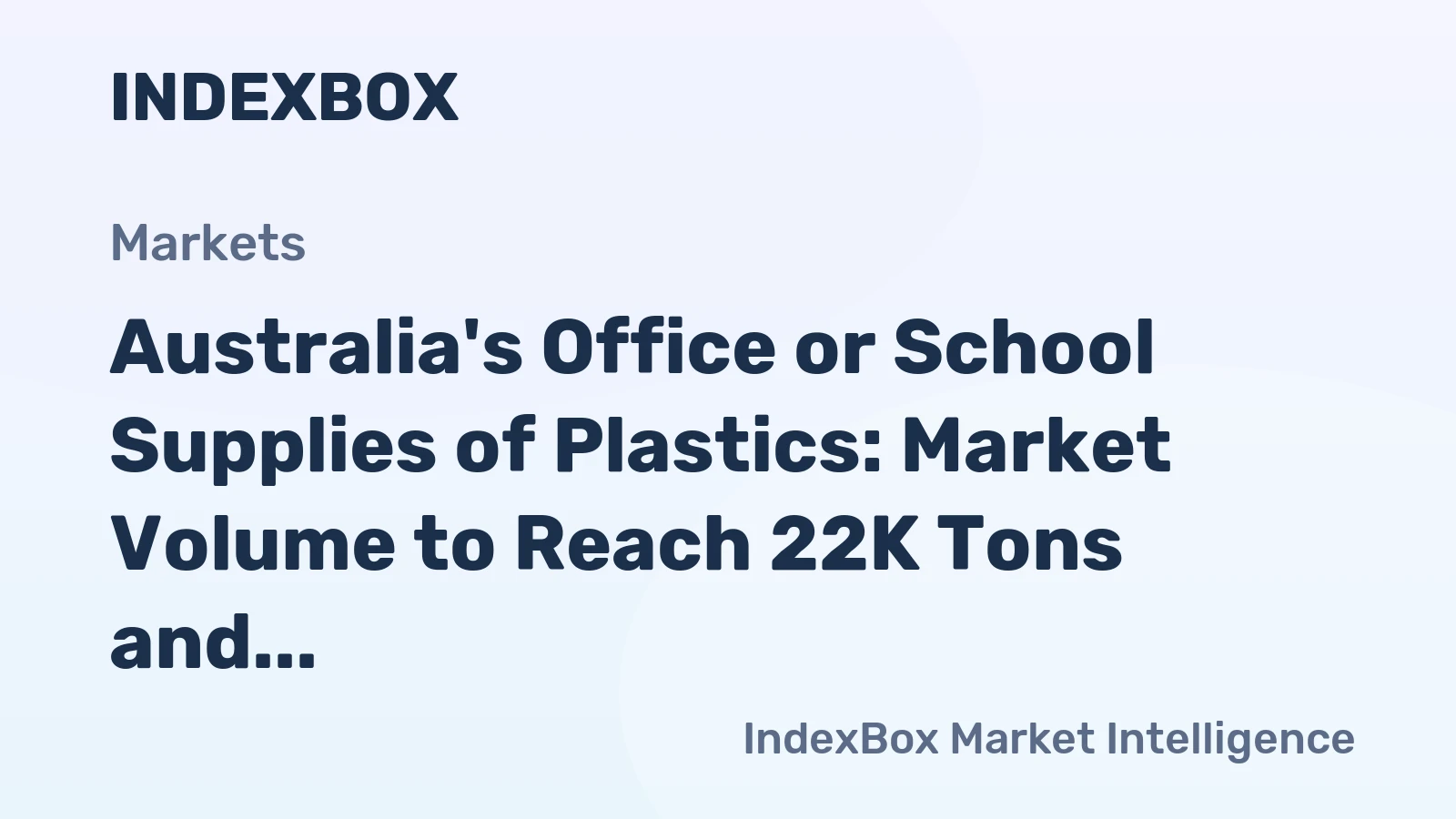 Australia's Office or School Supplies of Plastics: Market Volume to Reach 22K Tons and Value to Hit $340M by 2035