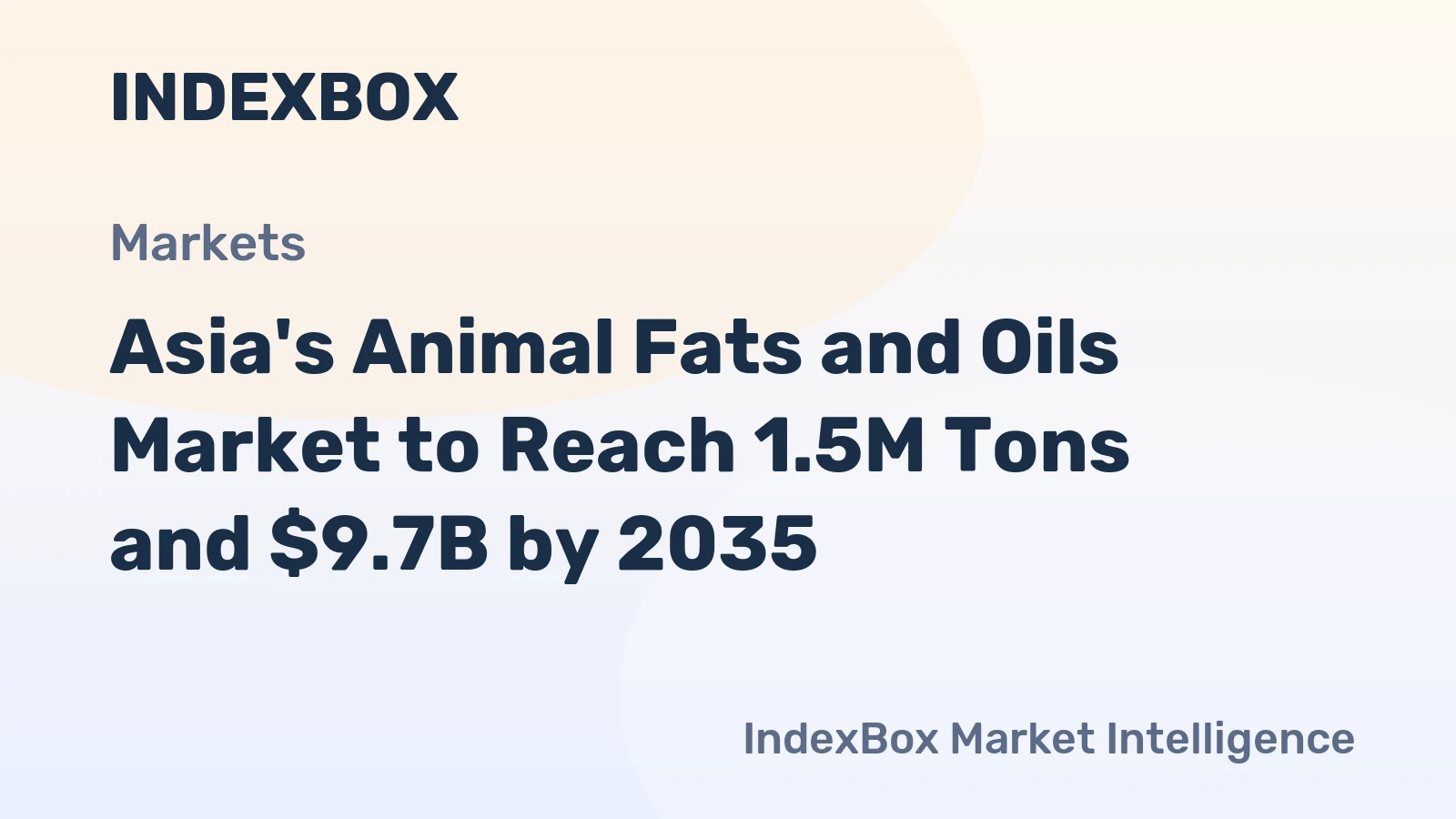 Asia's Animal Fats and Oils Market to Reach 1.5M Tons and $9.7B by 2035