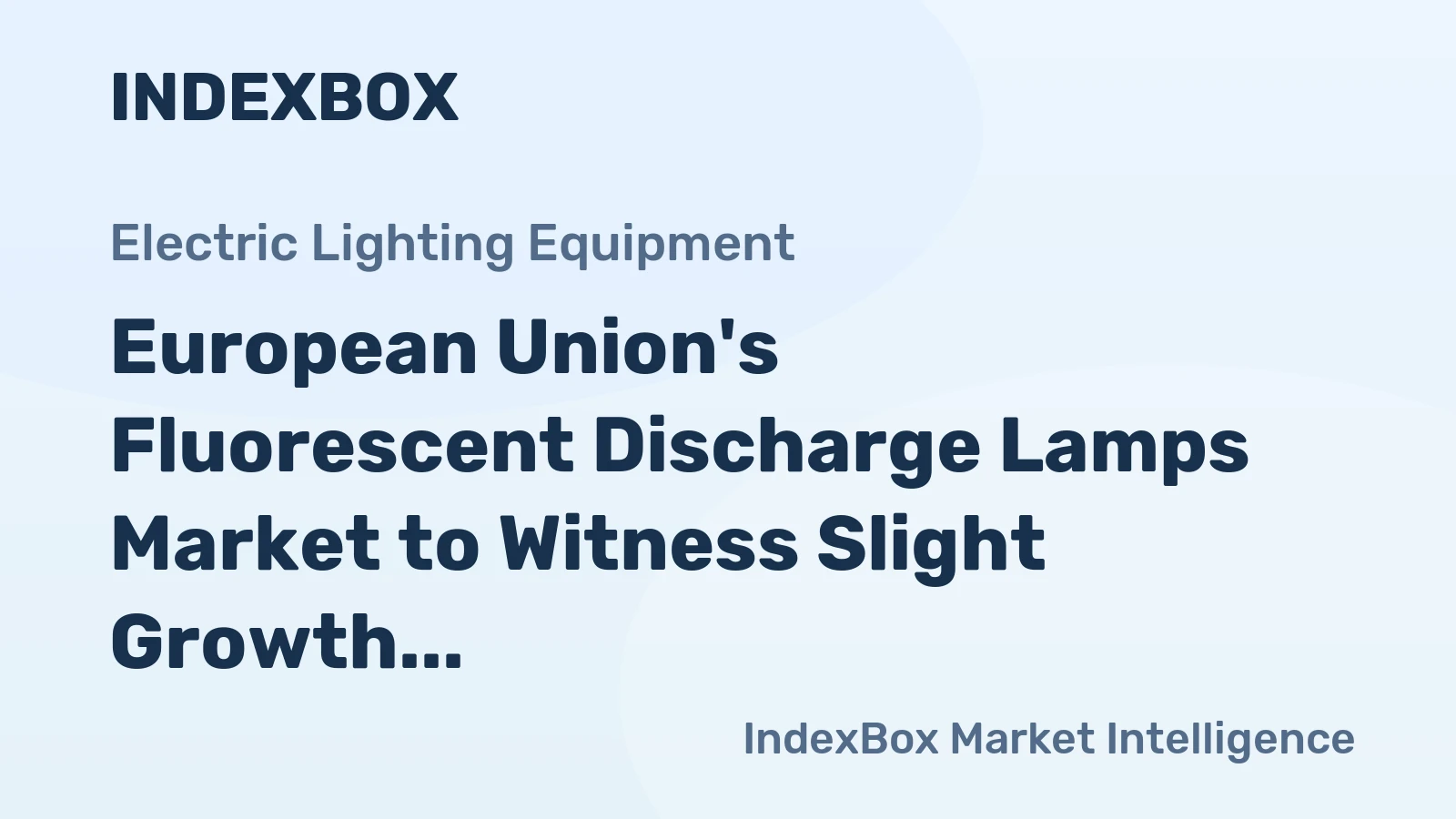 European Union's Fluorescent Discharge Lamps Market to Witness Slight Growth with +1.1% CAGR in Volume and -1.8% CAGR in Value from 2024 to 2035