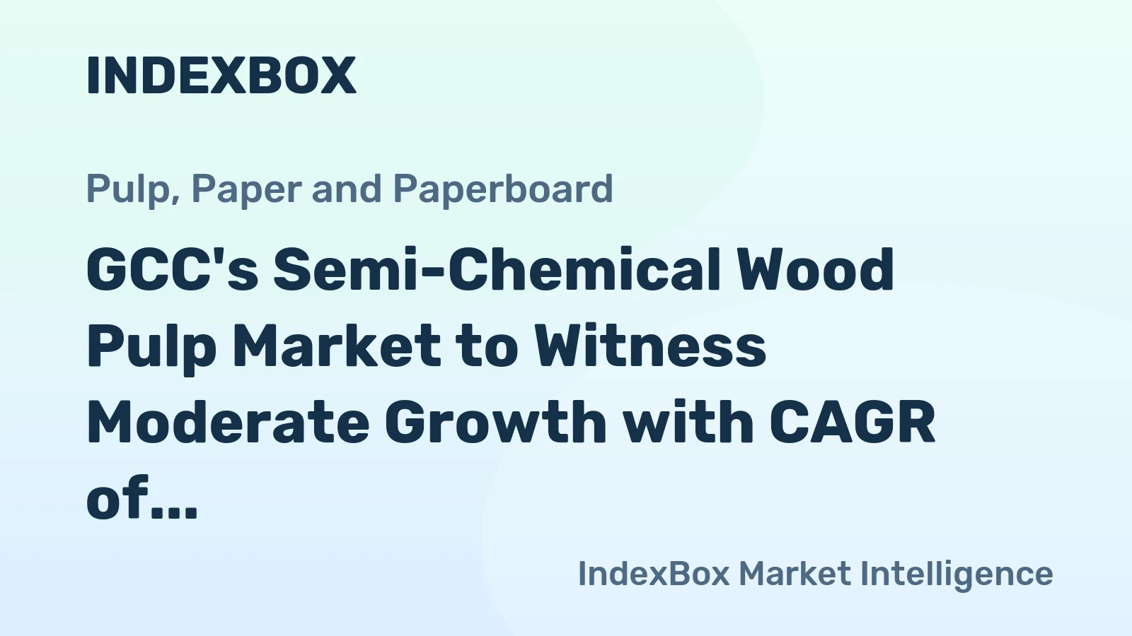 GCC's Semi-Chemical Wood Pulp Market to Witness Moderate Growth with CAGR of +1.8%