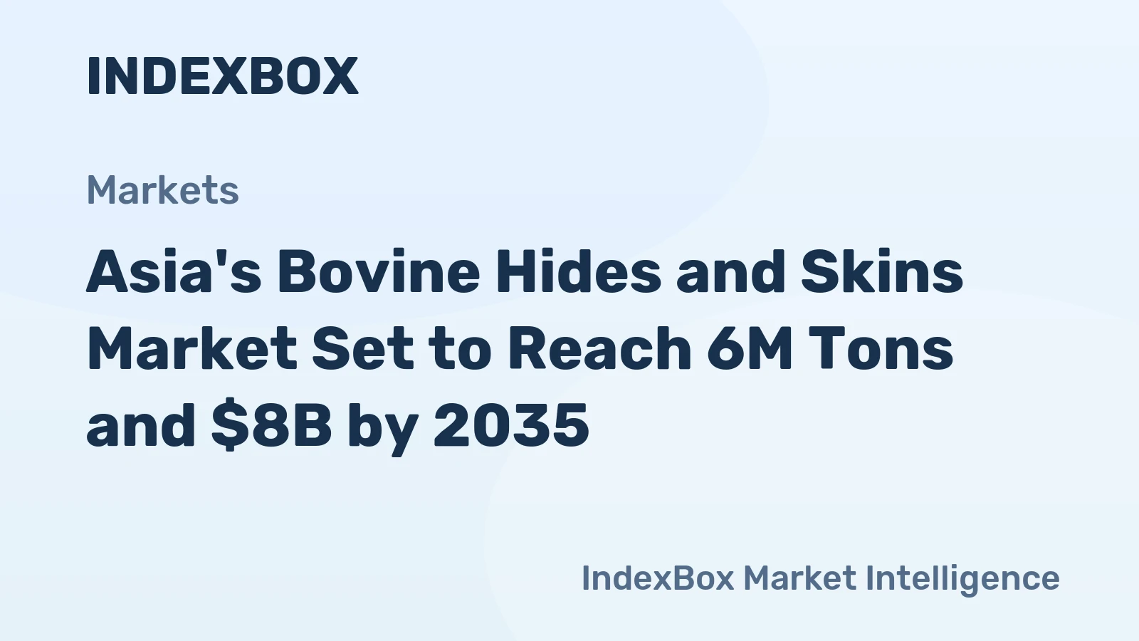 Asia's Bovine Hides and Skins Market Set to Reach 6M Tons and $8B by 2035