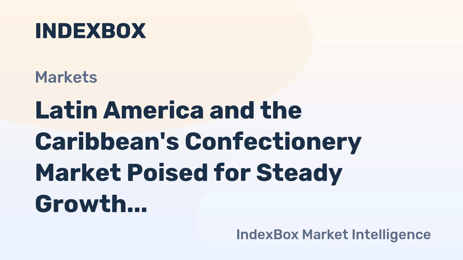 Latin America and the Caribbean's Confectionery Market Poised for Steady Growth With a 2% Volume CAGR Through 2035