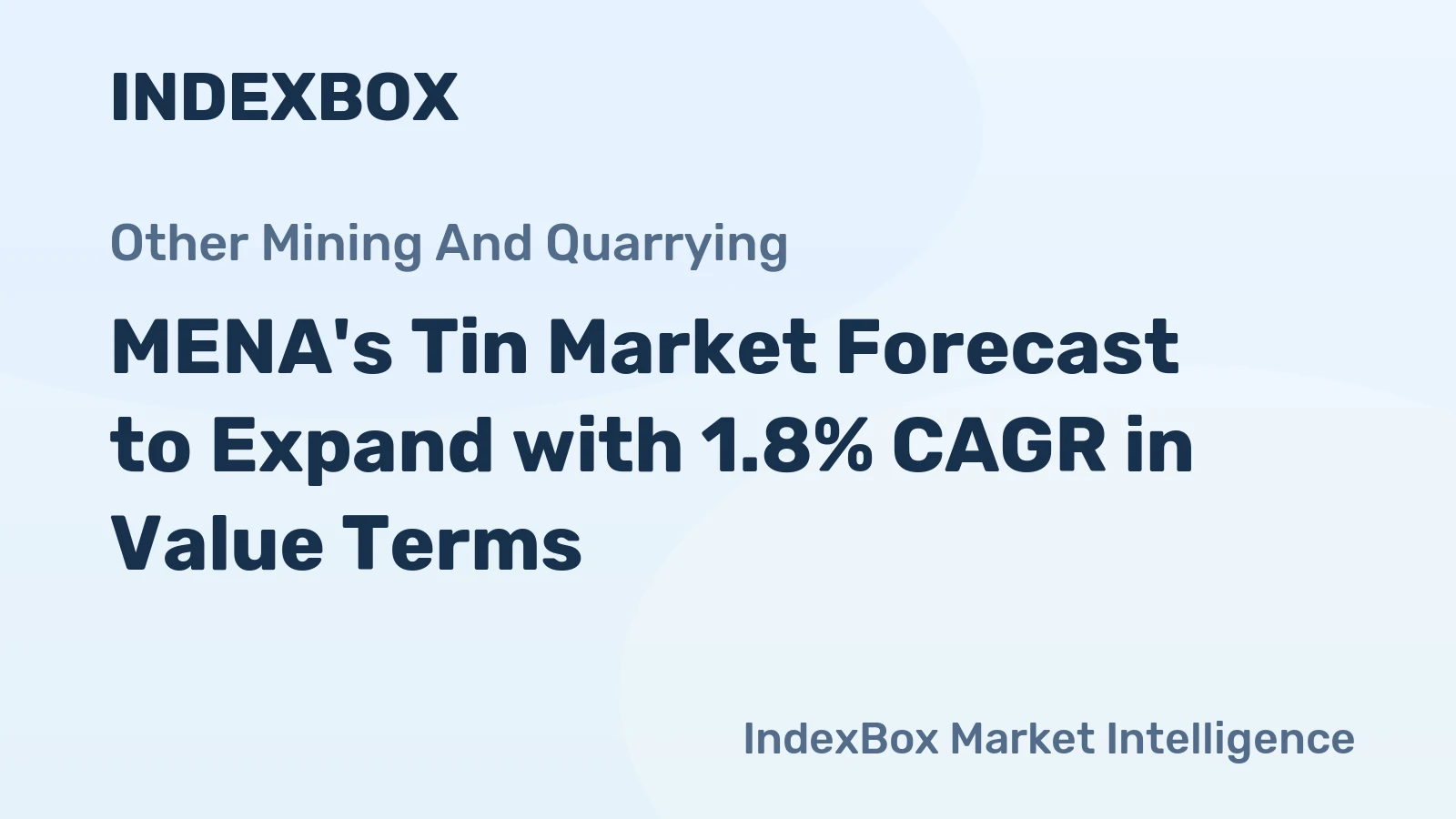 MENA's Tin Market Forecast to Expand with 1.8% CAGR in Value Terms