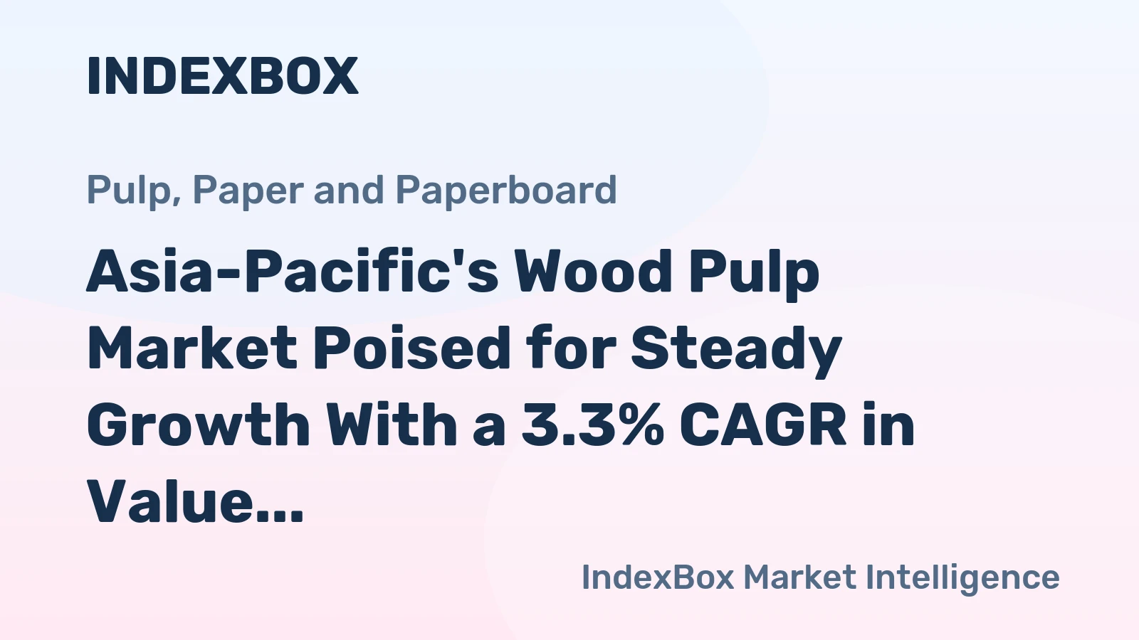 Asia-Pacific's Wood Pulp Market Poised for Steady Growth With a 3.3% CAGR in Value Through 2035