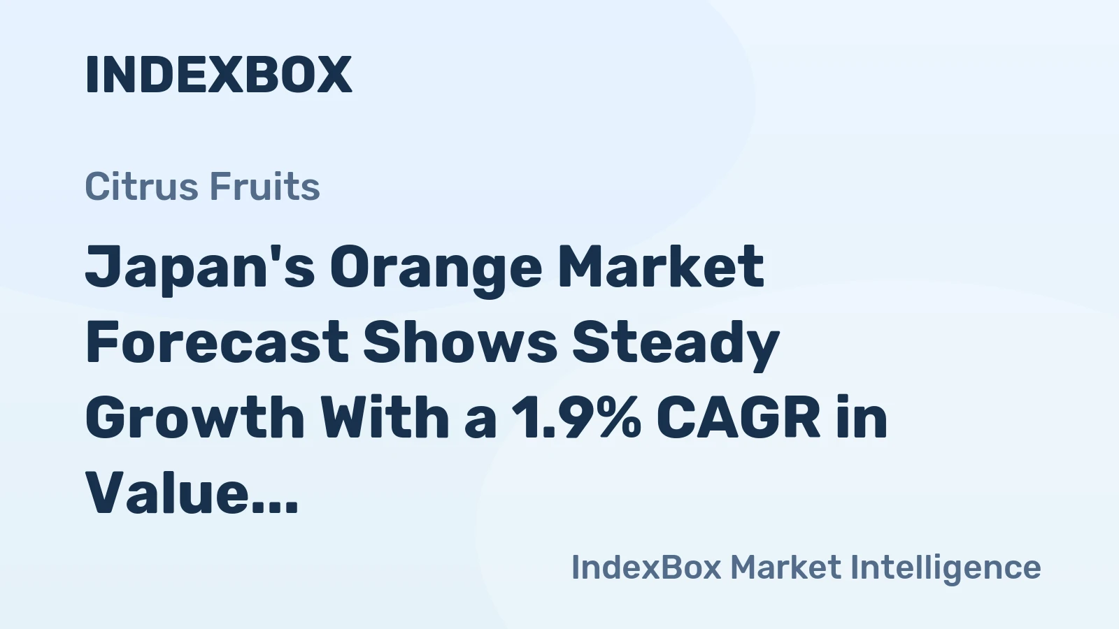 Japan's Orange Market Forecast Shows Steady Growth With a 1.9% CAGR in Value