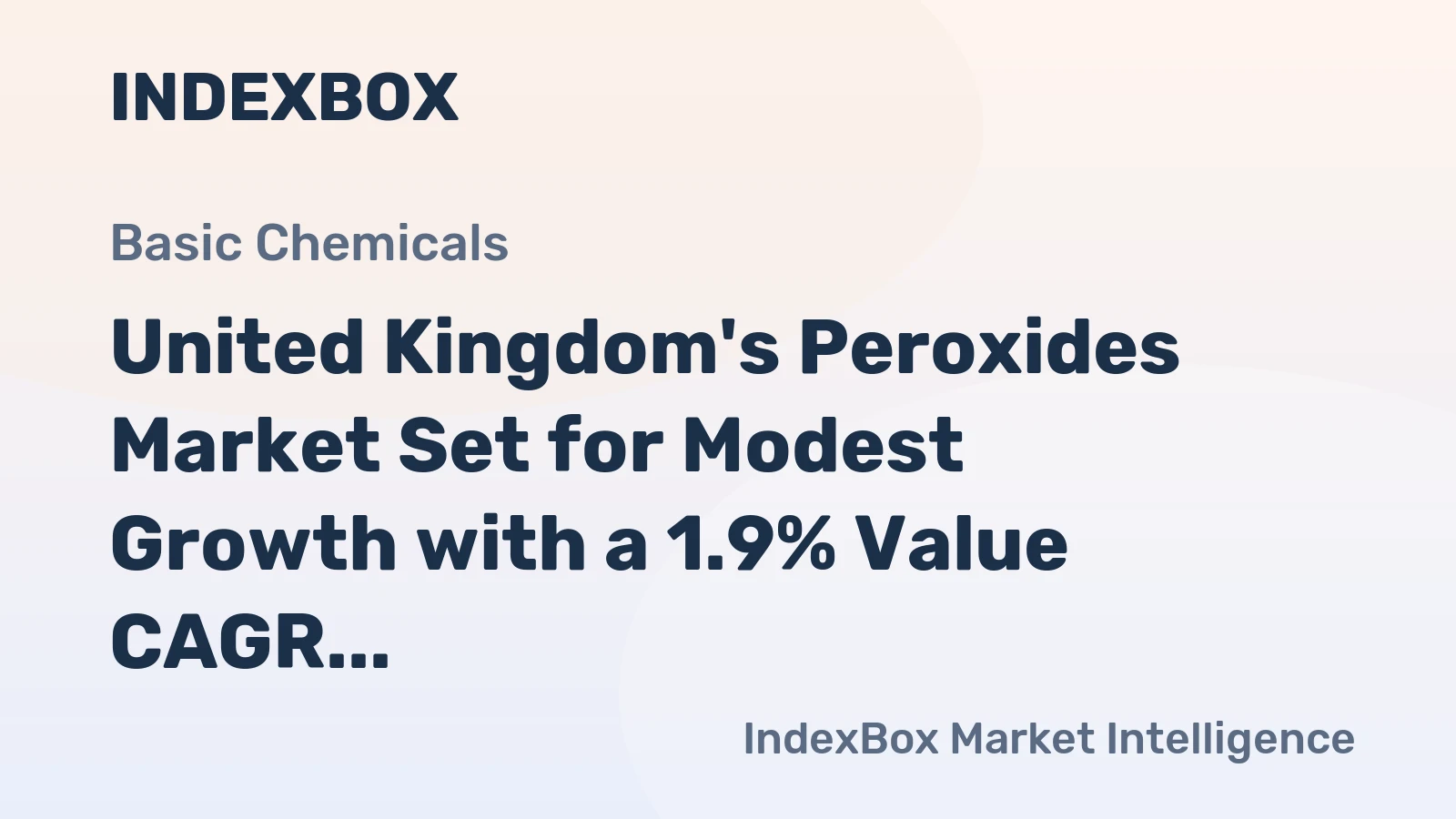 United Kingdom's Peroxides Market Set for Modest Growth with a 1.9% Value CAGR
