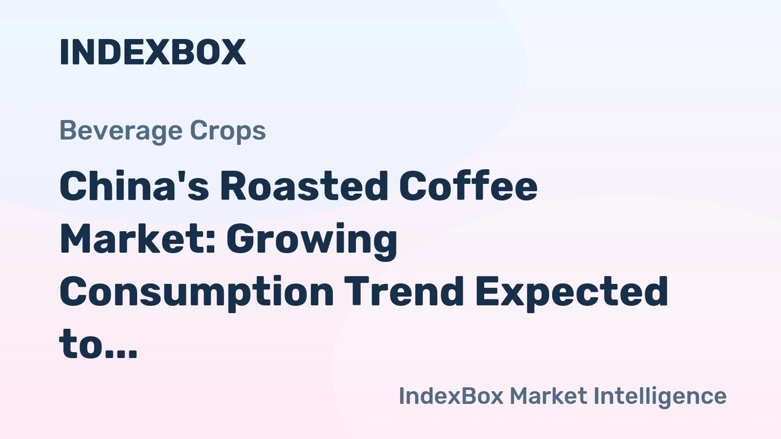 China's Roasted Coffee Market: Growing Consumption Trend Expected to Continue, Volume to Reach 4.4M Tons by 2035