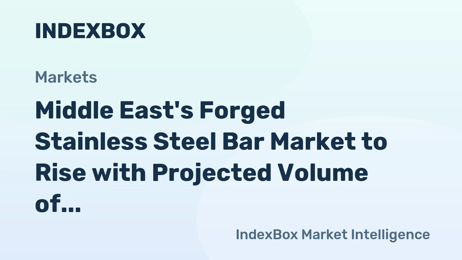 Middle East's Forged Stainless Steel Bar Market to Rise with Projected Volume of 272K Tons and Value of $978M by 2035