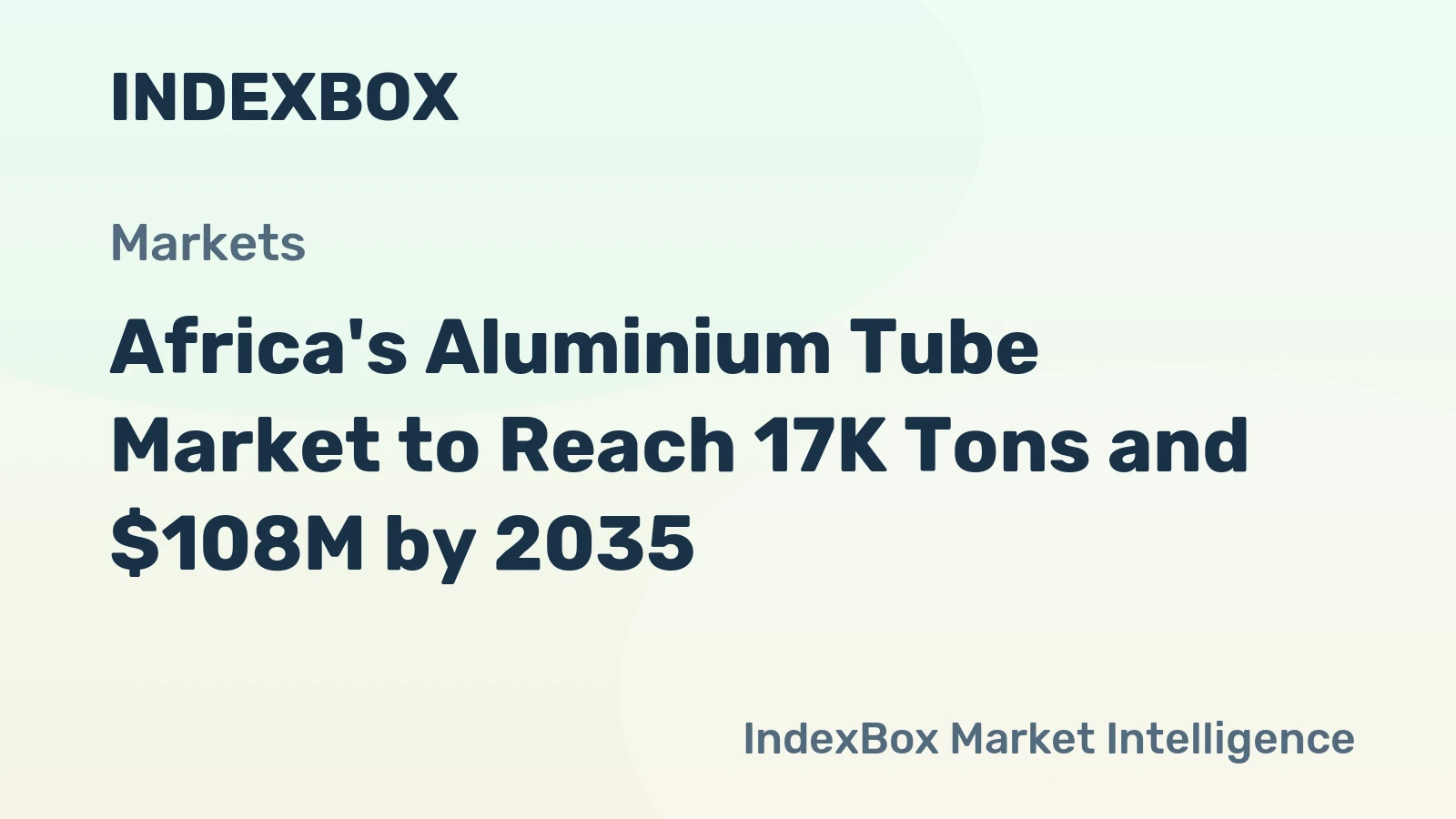 Africa's Aluminium Tube Market to Reach 17K Tons and $108M by 2035