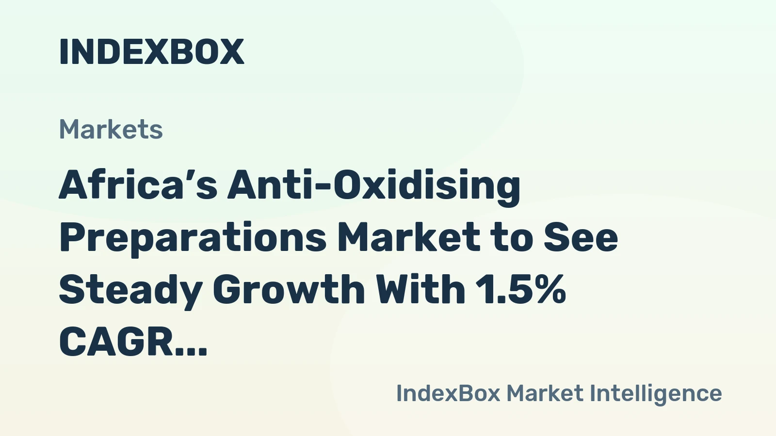 Africa’s Anti-Oxidising Preparations Market to See Steady Growth With 1.5% CAGR