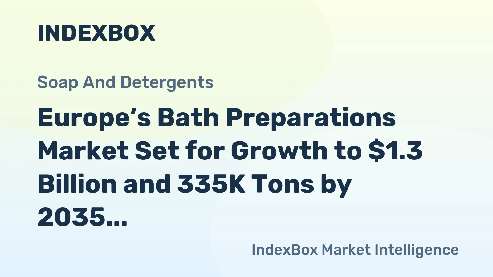Europe’s Bath Preparations Market Set for Growth to $1.3 Billion and 335K Tons by 2035