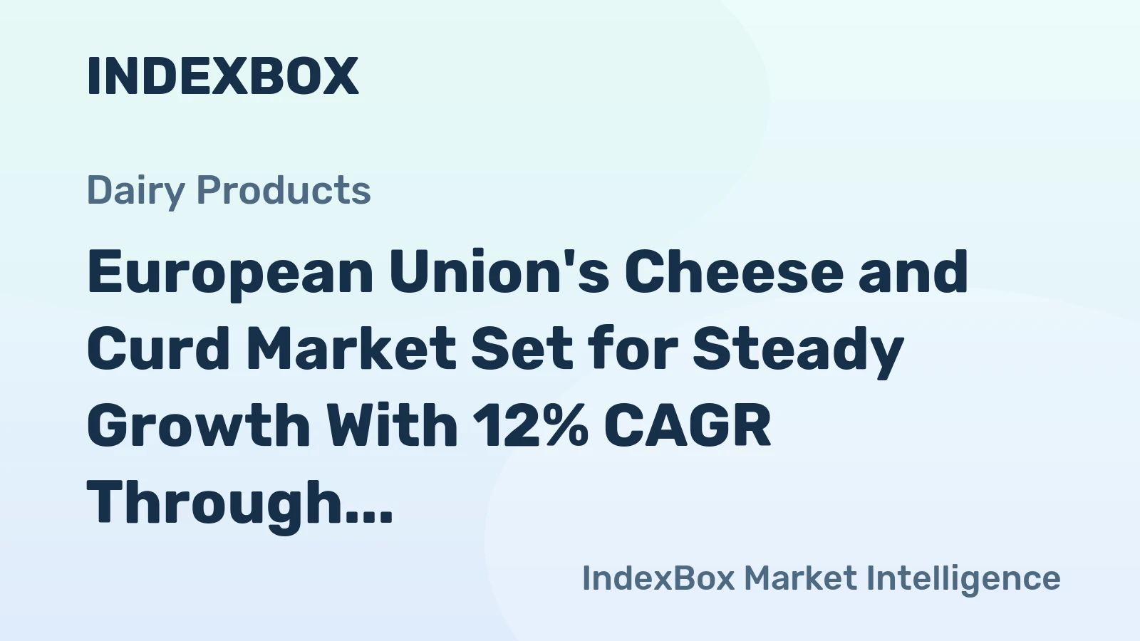 European Union's Cheese and Curd Market Set for Steady Growth With 12% CAGR Through 2035