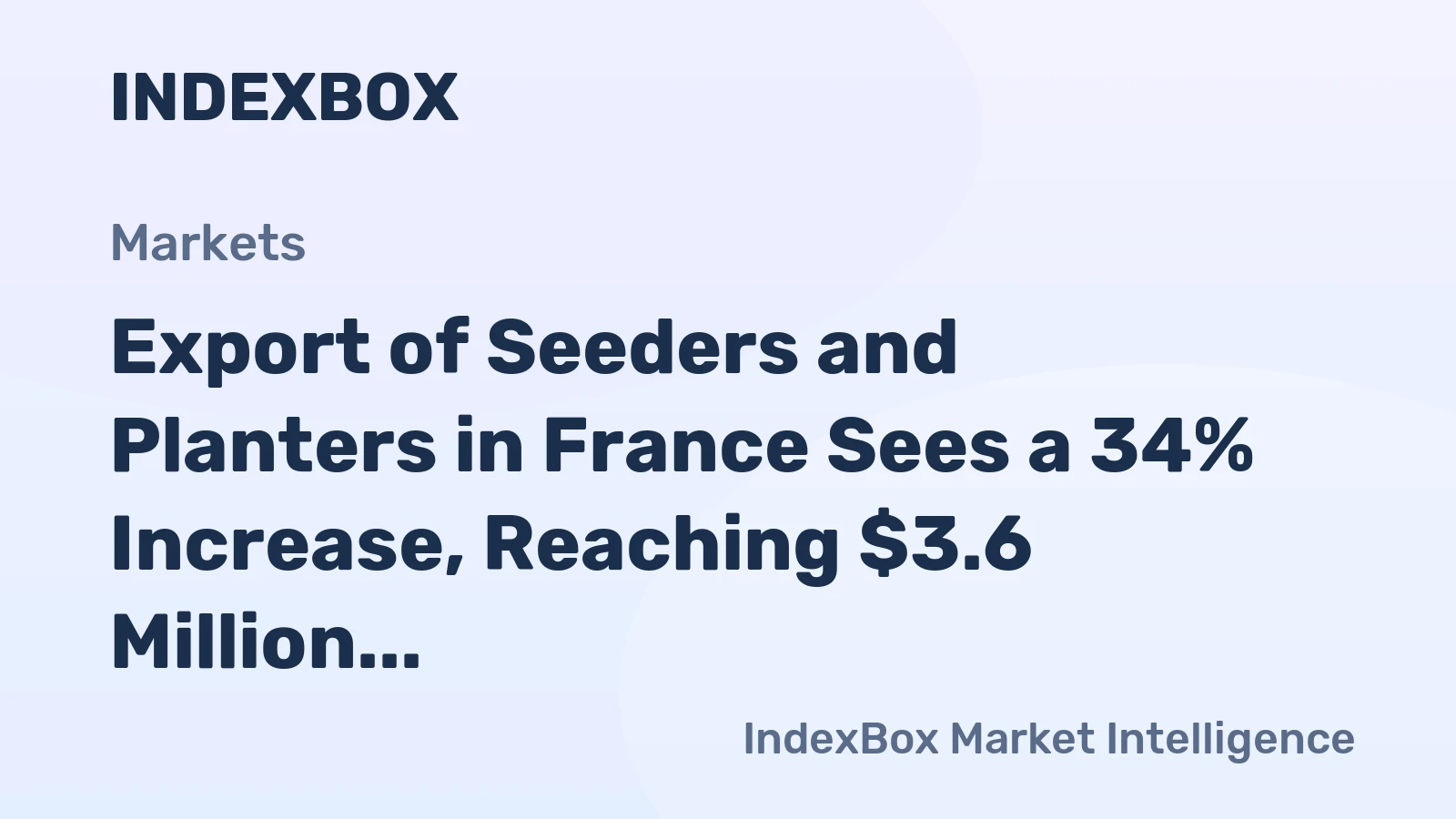 Export of Seeders and Planters in France Sees a 34% Increase, Reaching $3.6 Million in 2023
