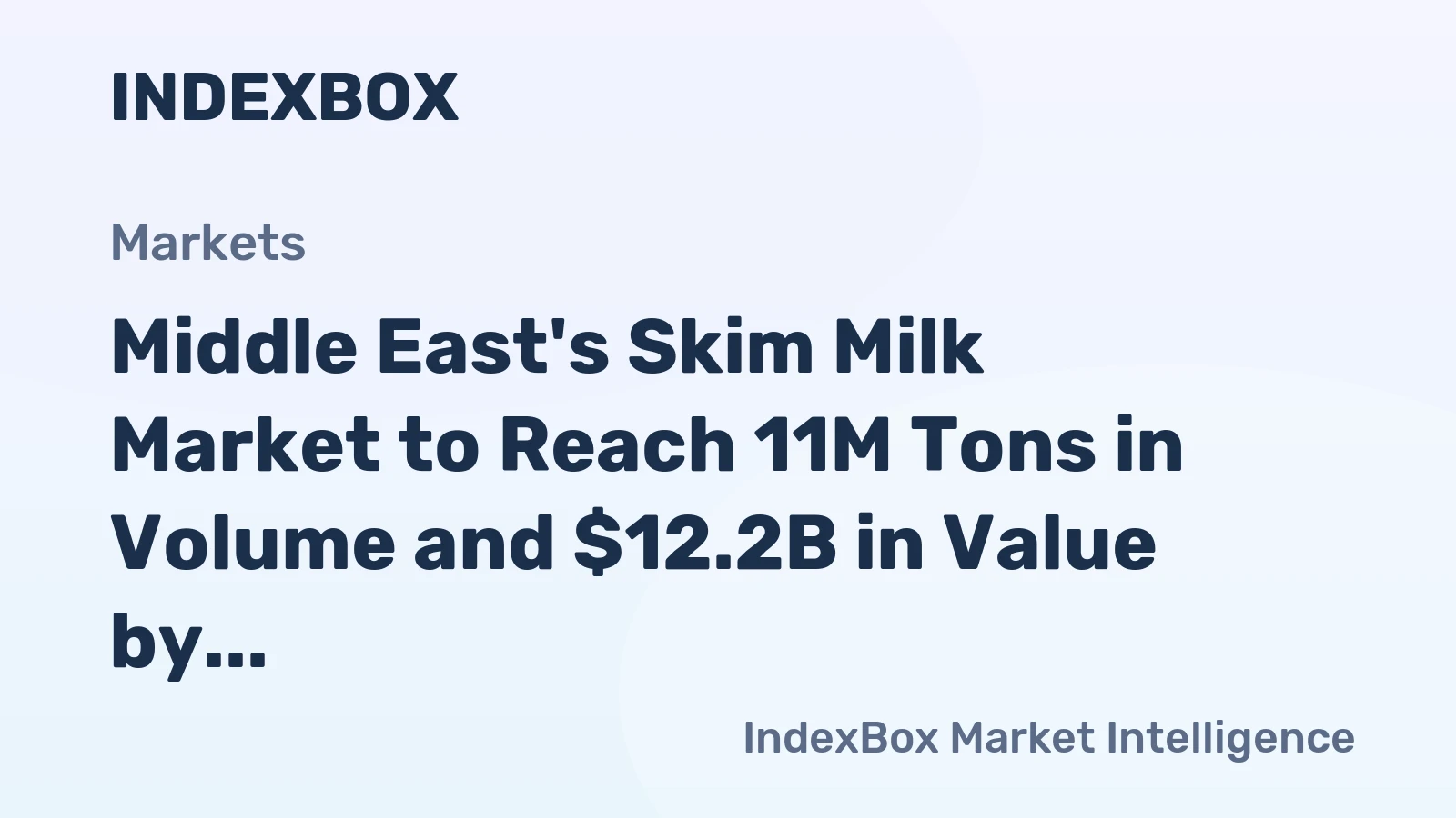 Middle East's Skim Milk Market to Reach 11M Tons in Volume and $12.2B in Value by 2035