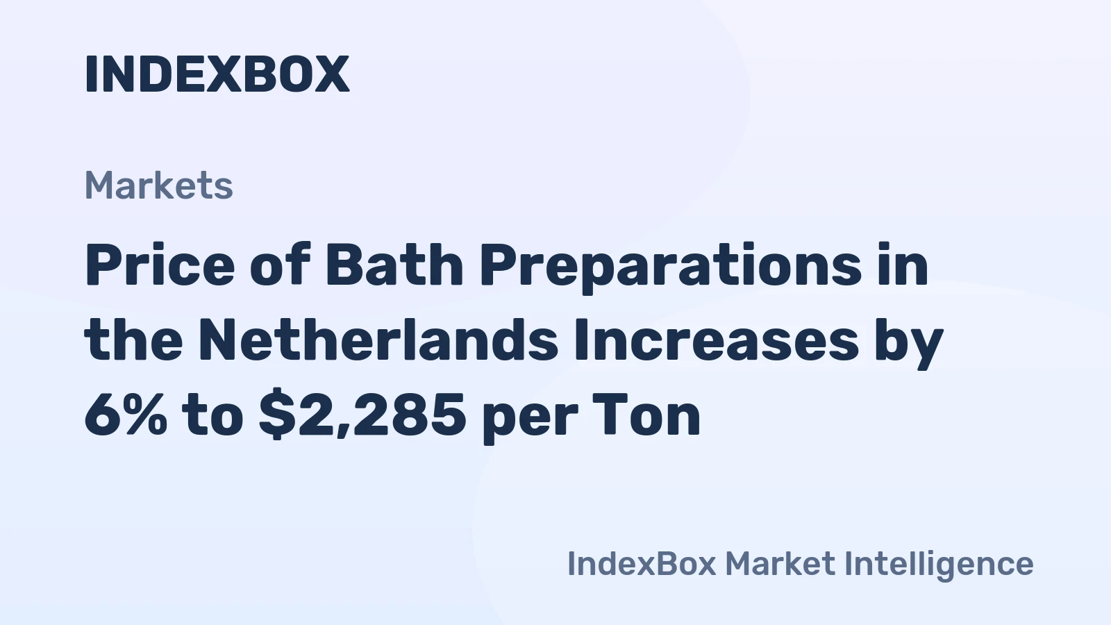 Price of Bath Preparations in the Netherlands Increases by 6% to $2,285 per Ton