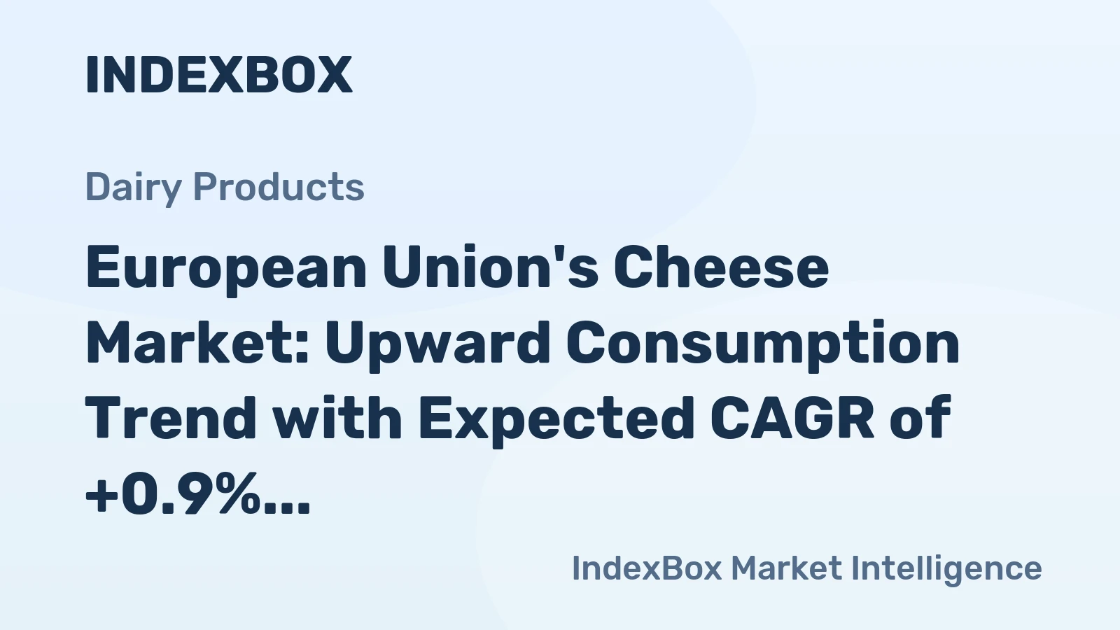 European Union's Cheese Market: Upward Consumption Trend with Expected CAGR of +0.9% by 2035