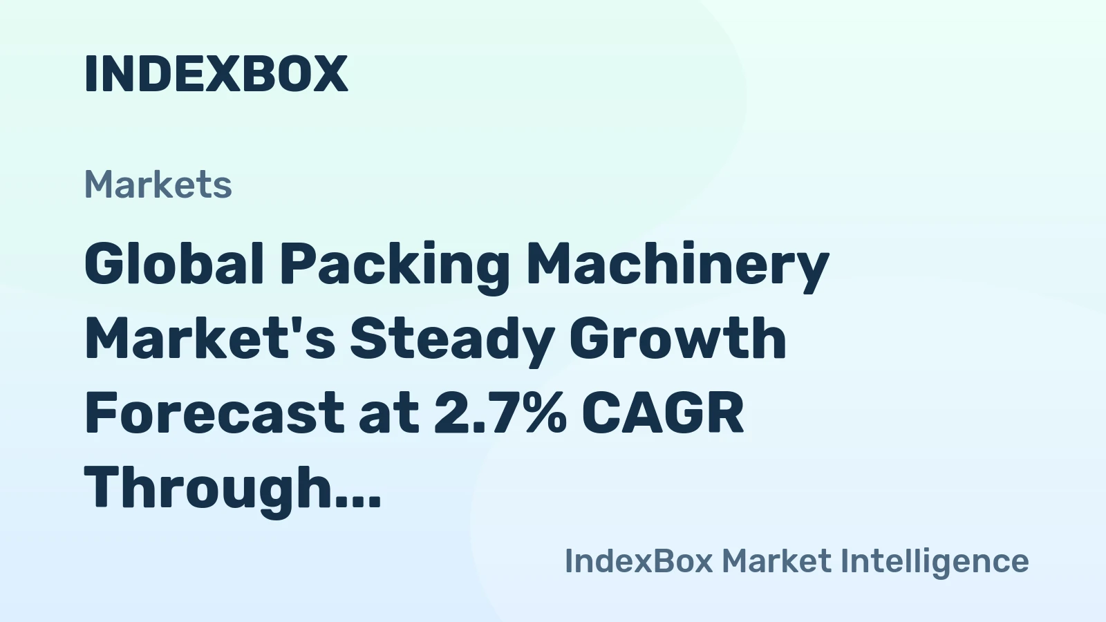 Global Packing Machinery Market's Steady Growth Forecast at 2.7% CAGR Through 2035