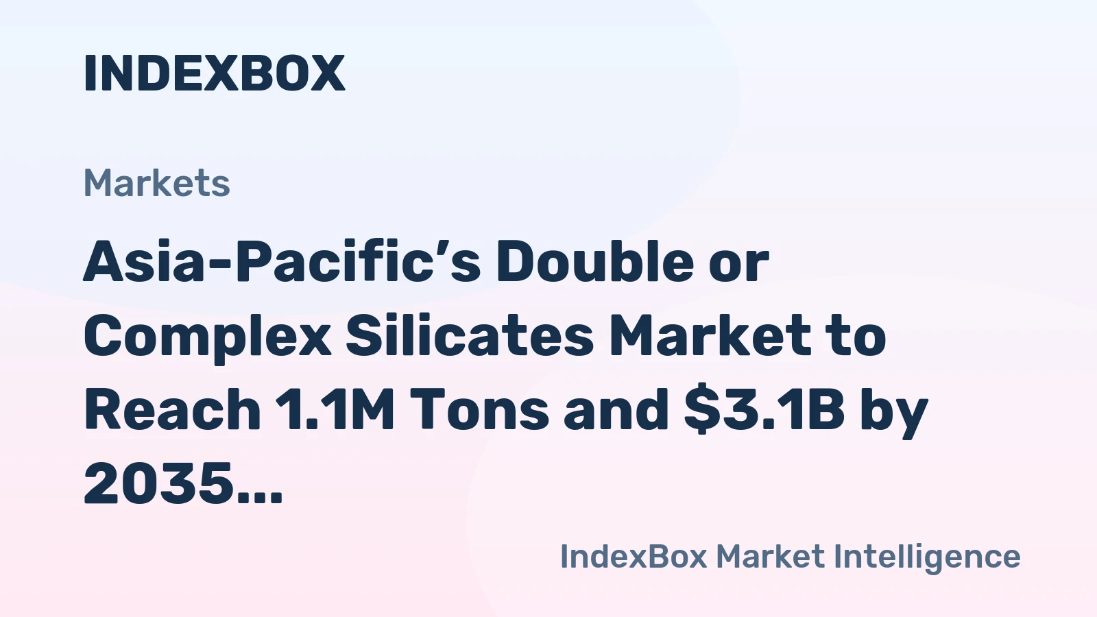 Asia-Pacific’s Double or Complex Silicates Market to Reach 1.1M Tons and $3.1B by 2035