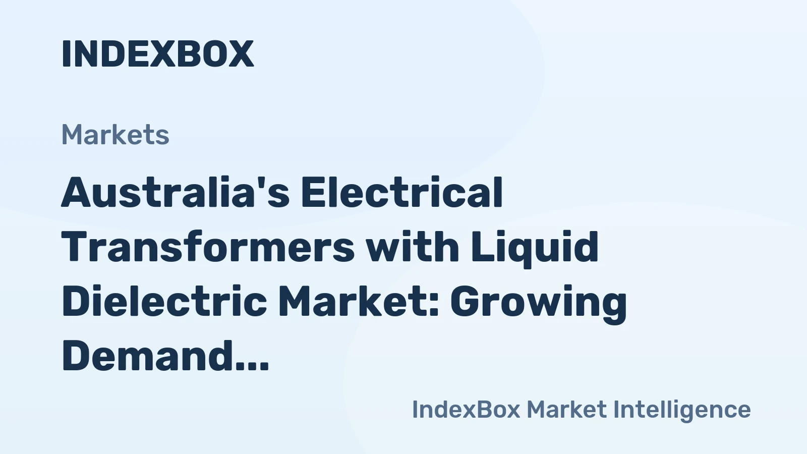 Australia's Electrical Transformers with Liquid Dielectric Market: Growing Demand for 650 kVA to 10000 kVA Power Capacity to Drive Market Volume to 8.4K Units and Market Value to $121M by 2035