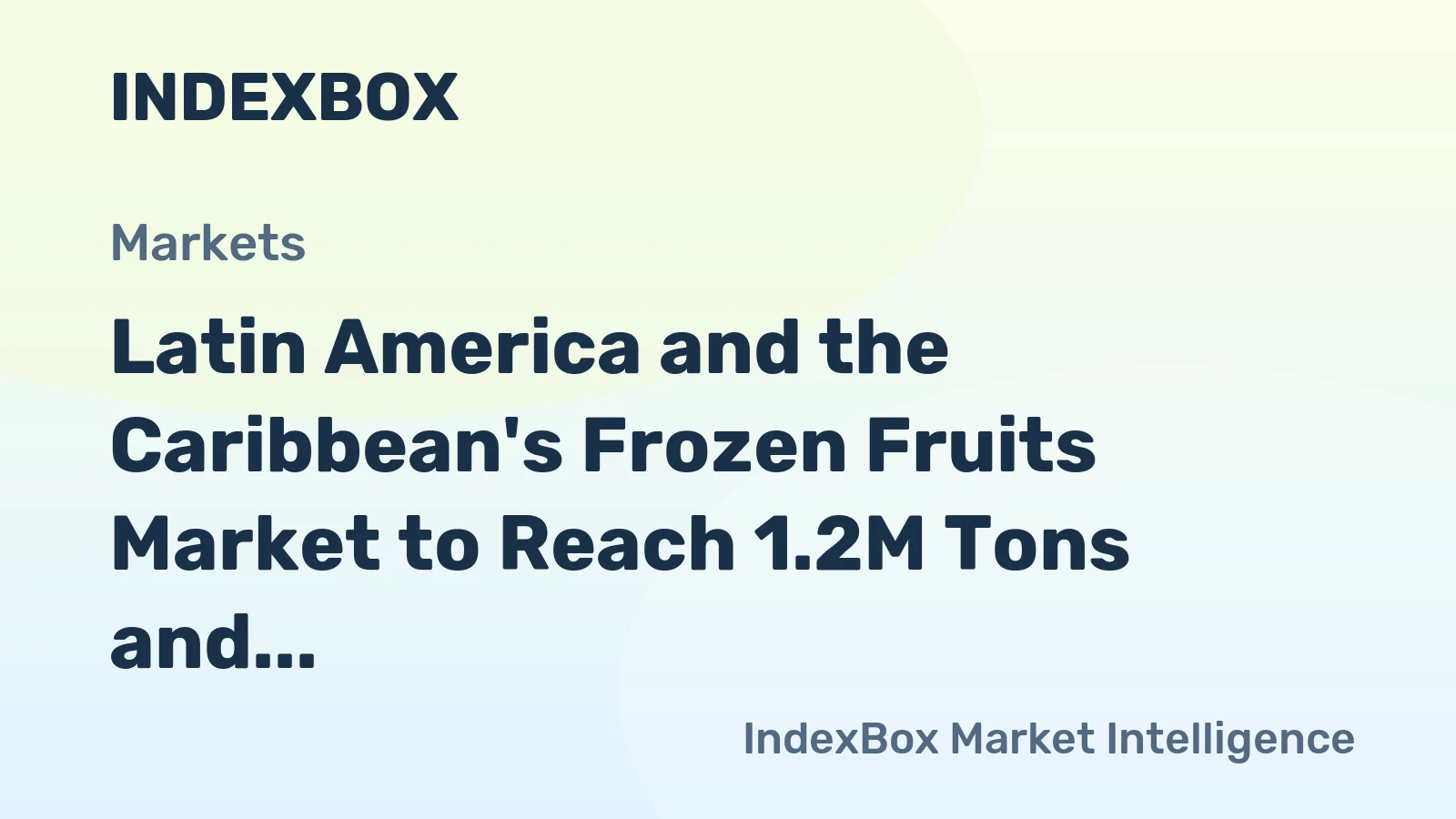 Latin America and the Caribbean's Frozen Fruits Market to Reach 1.2M Tons and $3.2B by 2035, Showing +2.4% and +2.5% CAGR