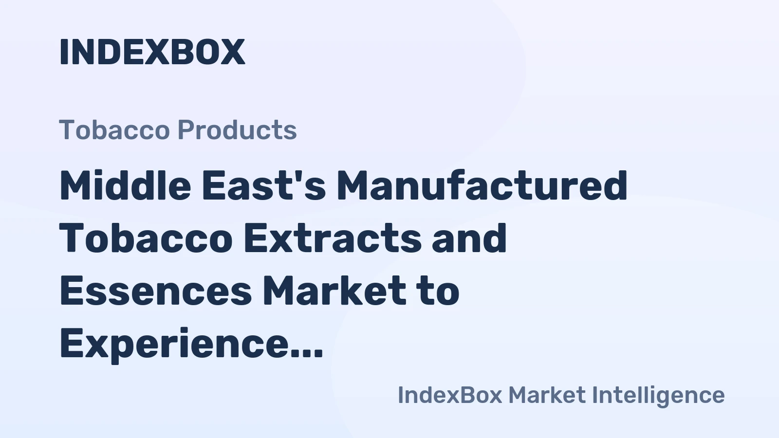 Middle East's Manufactured Tobacco Extracts and Essences Market to Experience Modest Growth with a CAGR of +0.6%