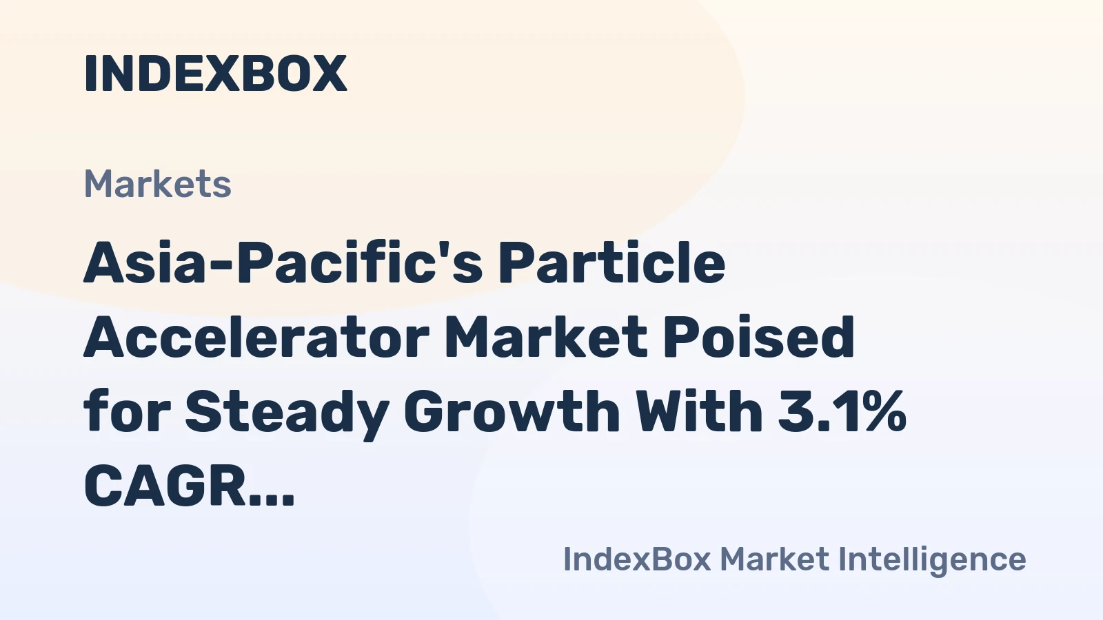 Asia-Pacific's Particle Accelerator Market Poised for Steady Growth With 3.1% CAGR in Value