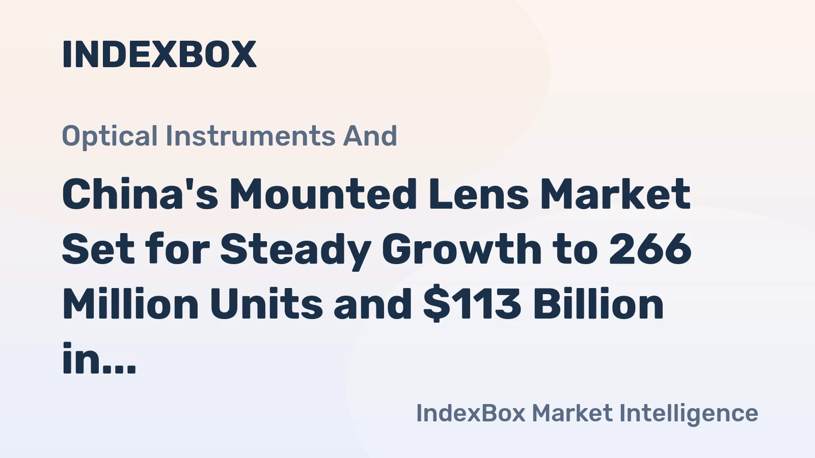 China's Mounted Lens Market Set for Steady Growth to 266 Million Units and $113 Billion in Value