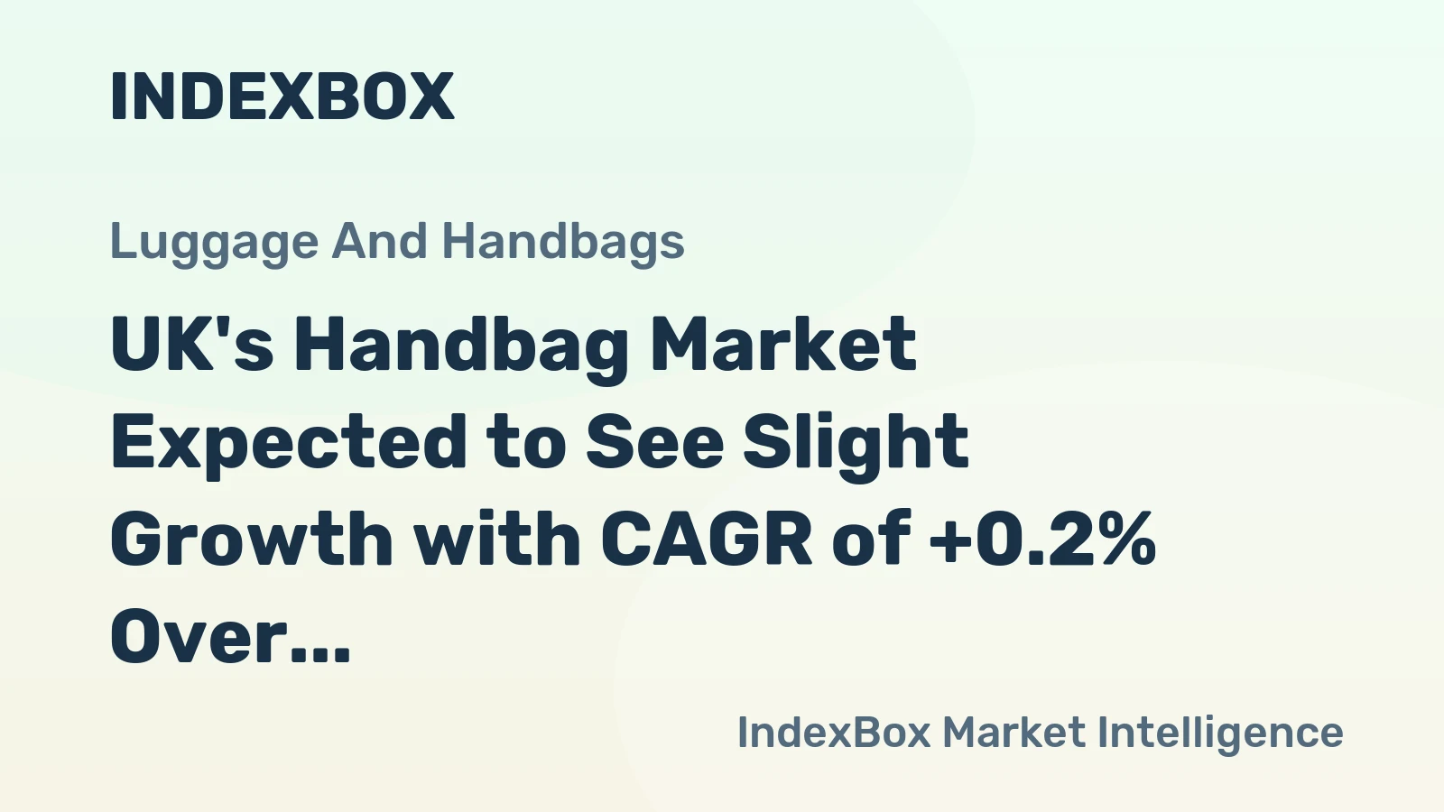 UK's Handbag Market Expected to See Slight Growth with CAGR of +0.2% Over Next Decade